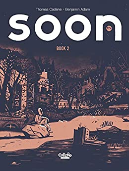 Soon - Book 2 by Thomas Cadène | Goodreads