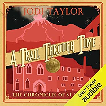 A Trail Through Time by Jodi Taylor | Goodreads