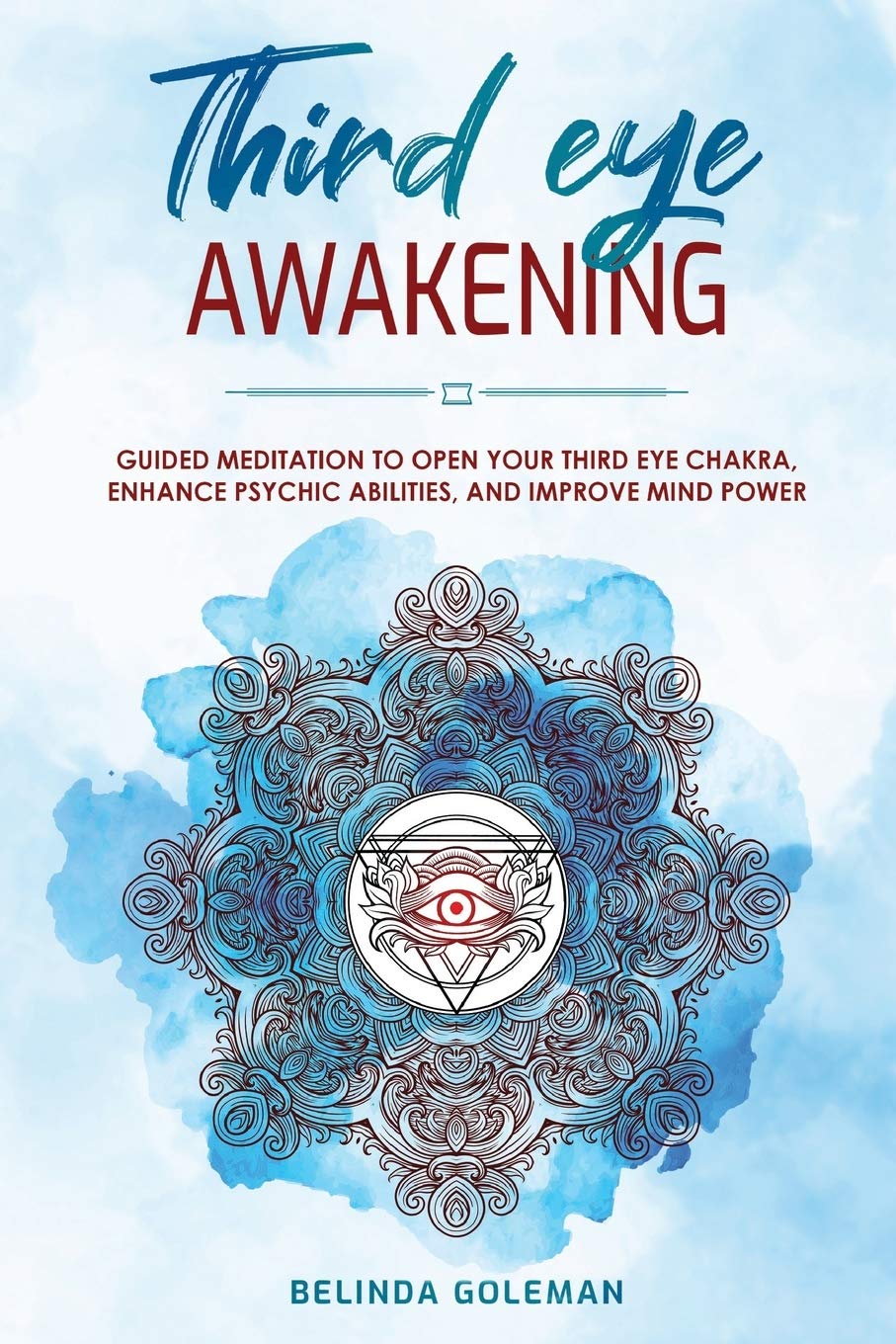 Third Eye Awakening: Guided Meditation to Open Your Third Eye Chakra, Enhance Psychic Abilities ...