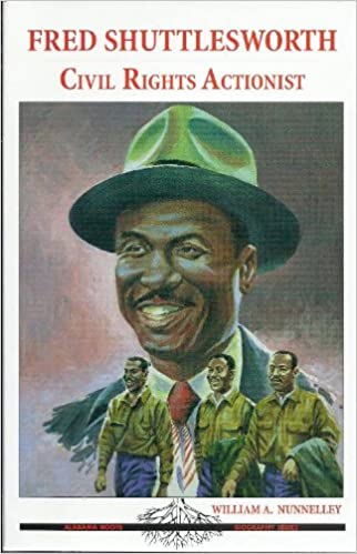 Fred Shuttlesworth: Civil Rights Actionist by William A. Nunnelley ...