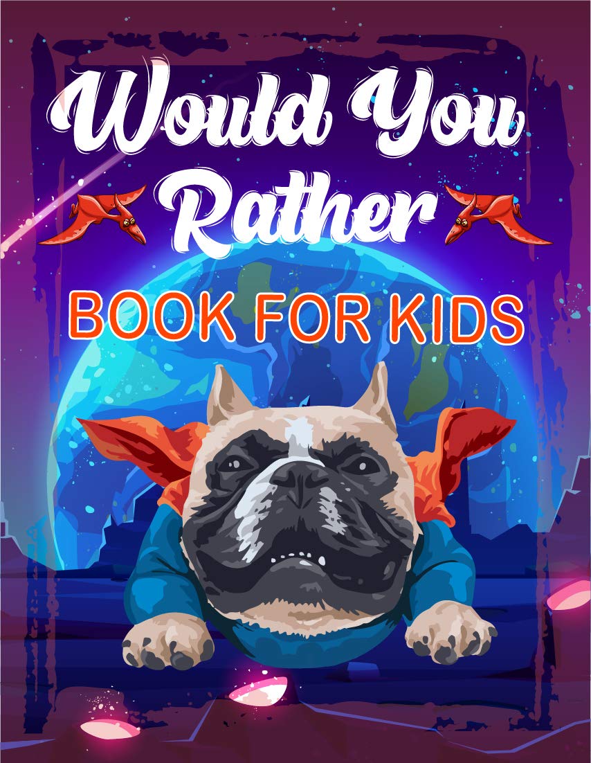 Would You Rather Book For Kids: Best of Would You Rather Interactive ...