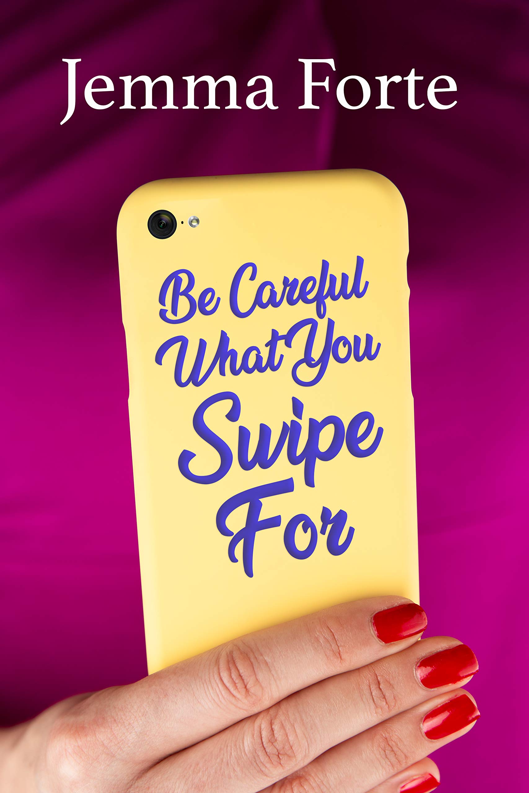 Be Careful What You Swipe For by Jemma Forte | Goodreads