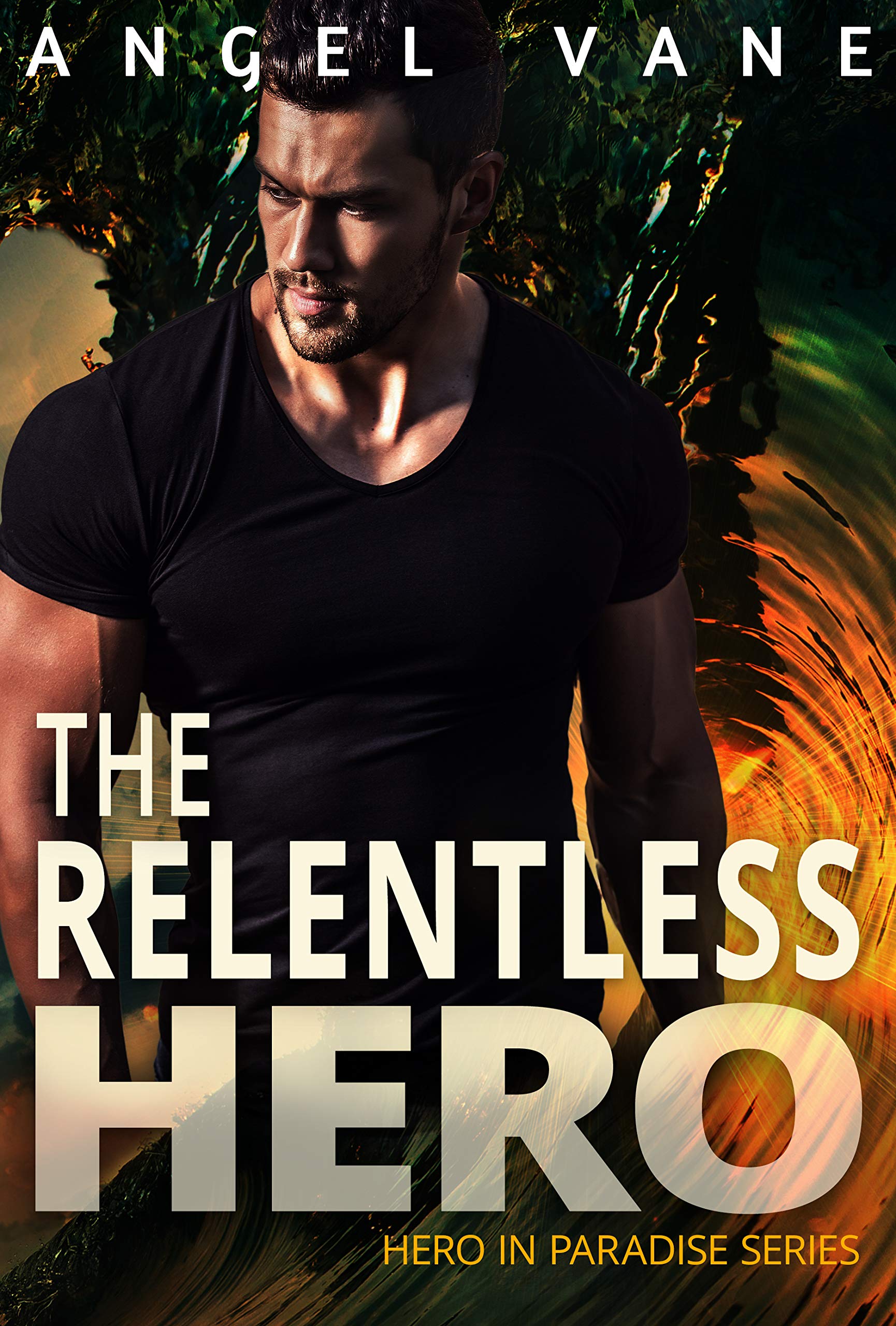 The Relentless Hero (Hero in Paradise #2) by Angel Vane | Goodreads