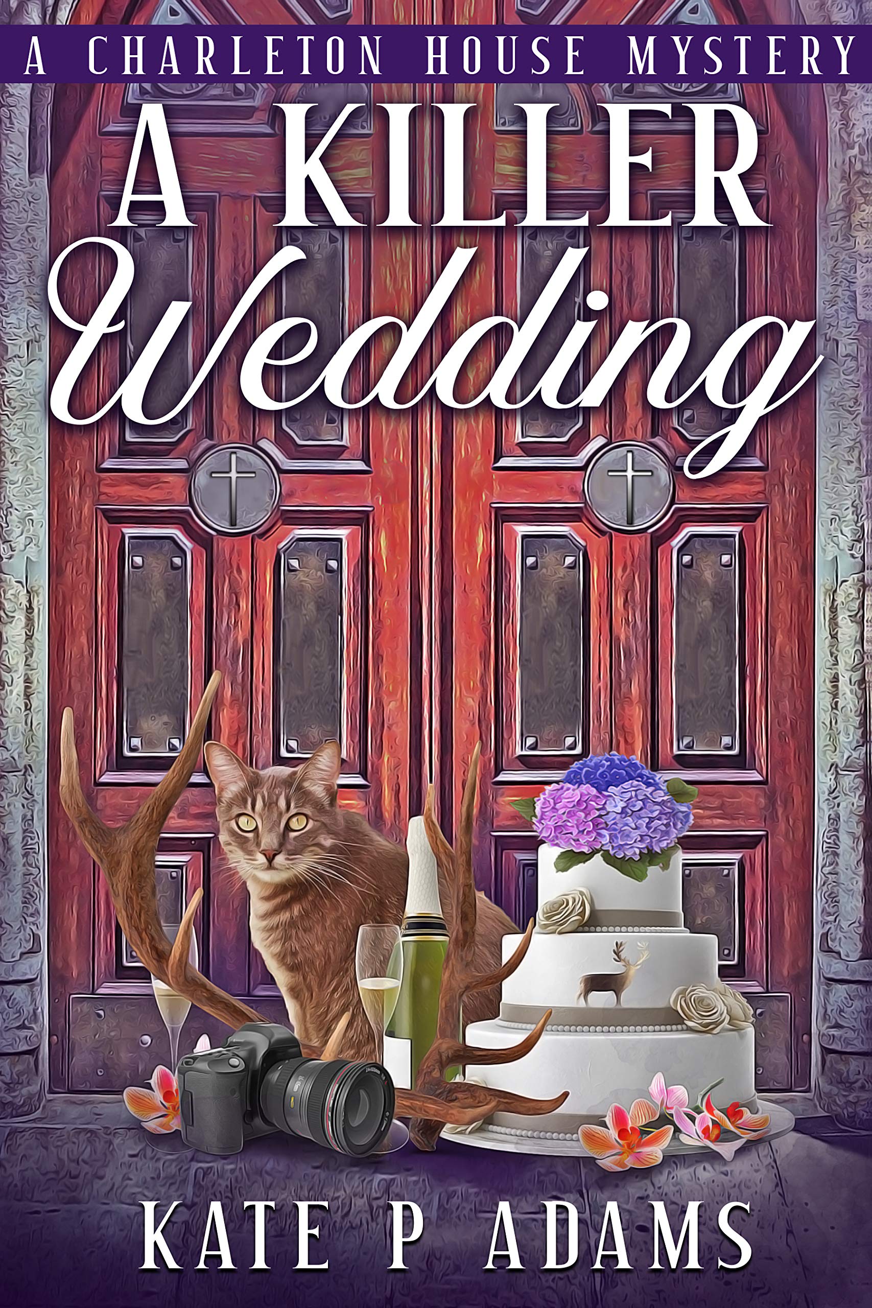 A Killer Wedding (Charleton House Mysteries, #2) by Kate P. Adams ...