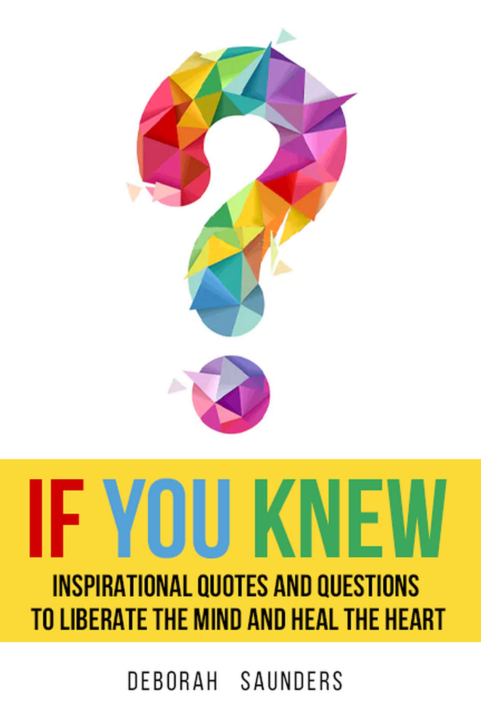 If You Knew: Inspirational Quotes and Questions to Liberate the Mind ...