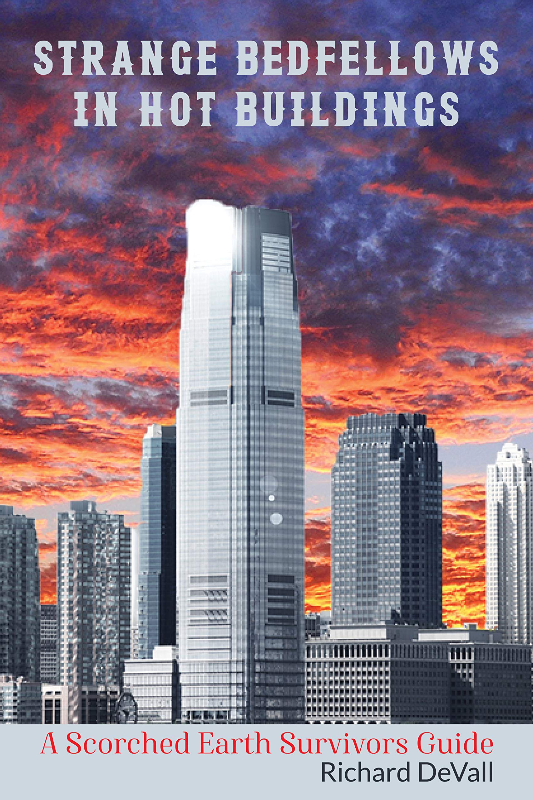 Strange Bedfellows in Hot Buildings: A Scorched Earth Survivors Guide ...