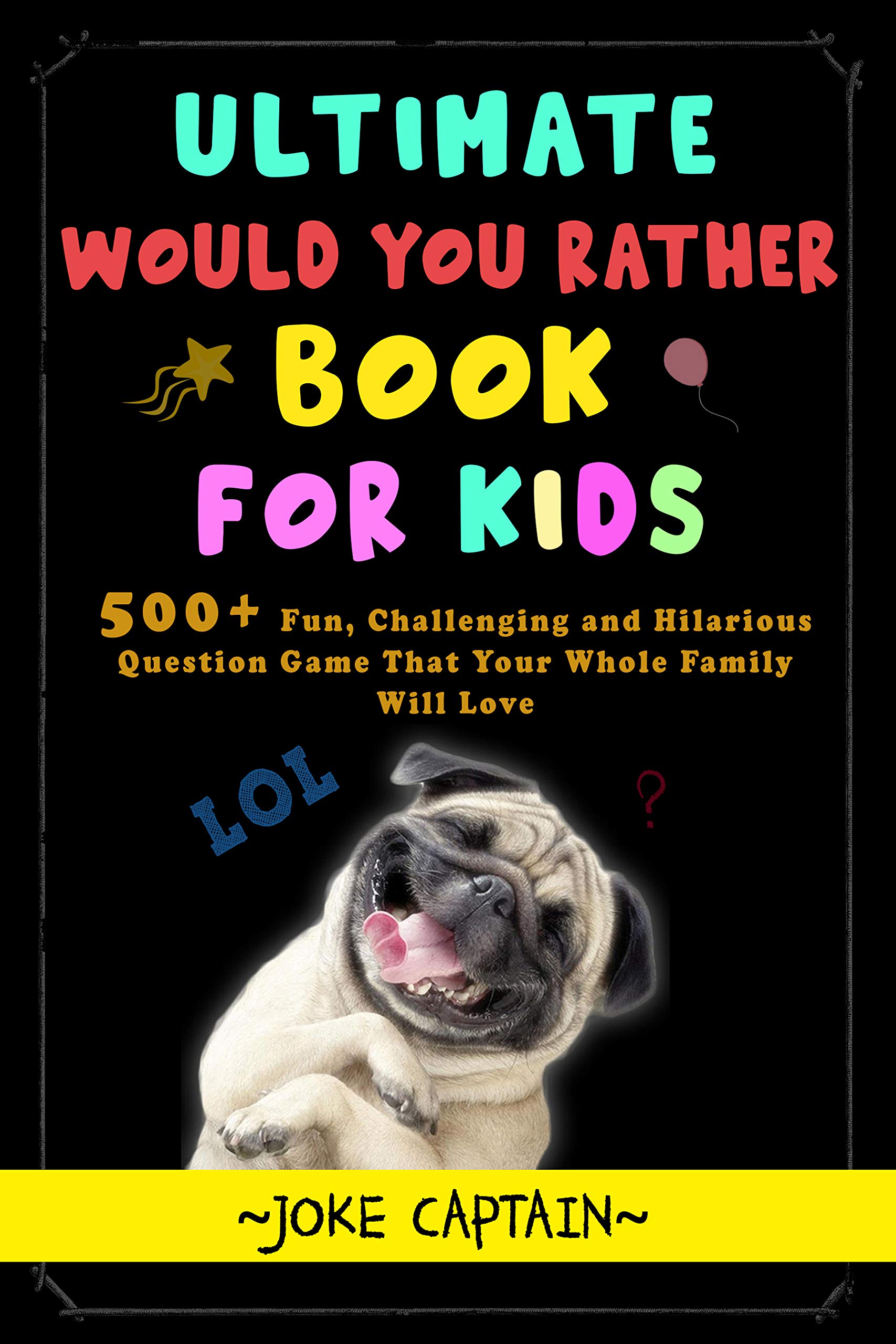 Ultimate would you rather game book for kids: 500+ Fun, Challenging and ...
