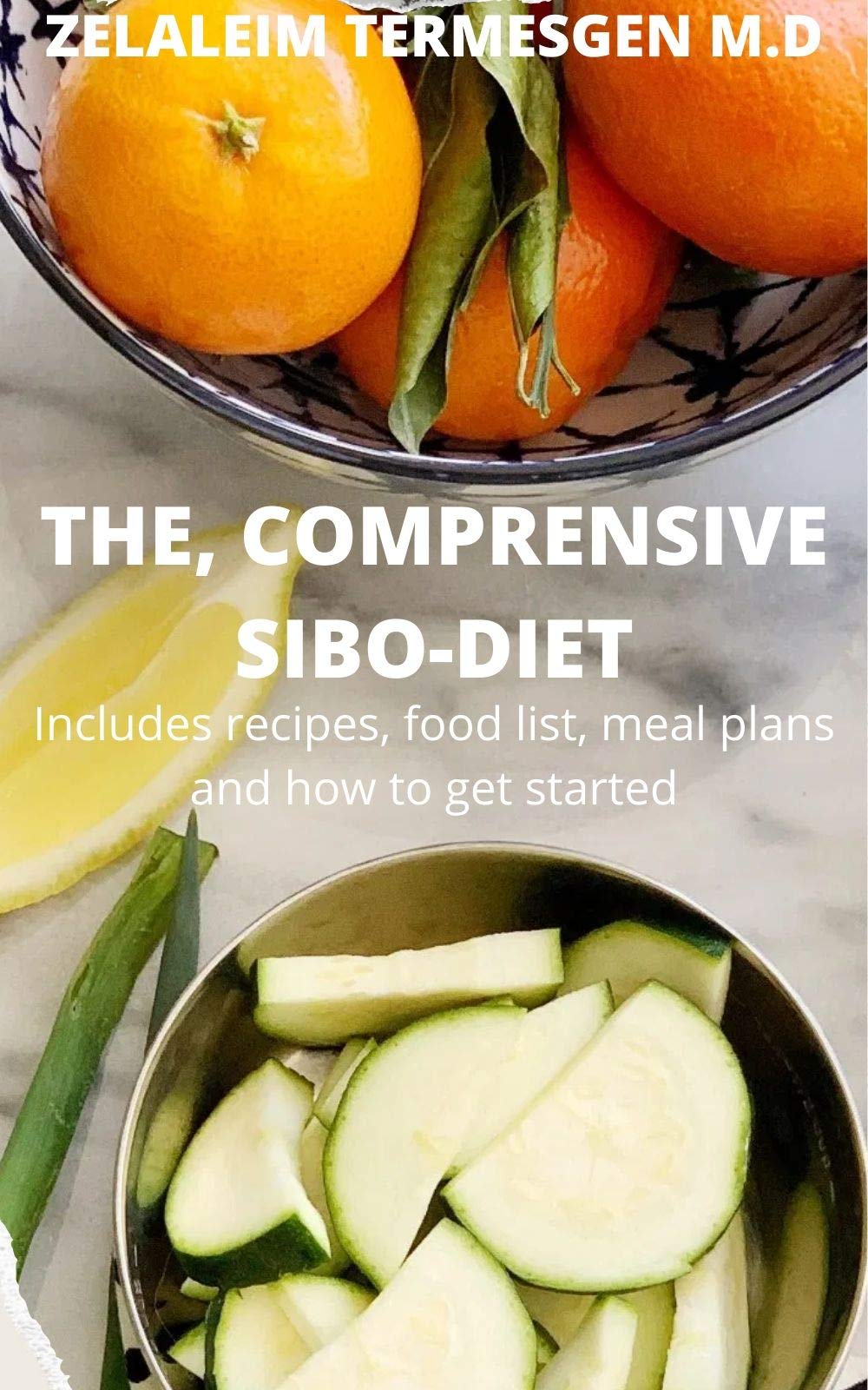 The Comprehensive SIBO-Diet: Includes Recipes, Food List, Meal Plans ...