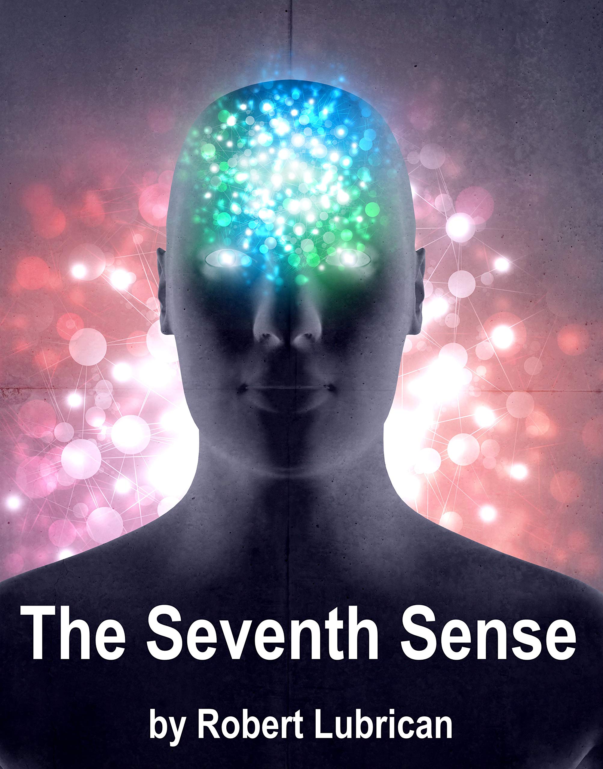 The Seventh Sense by Robert Lubrican | Goodreads