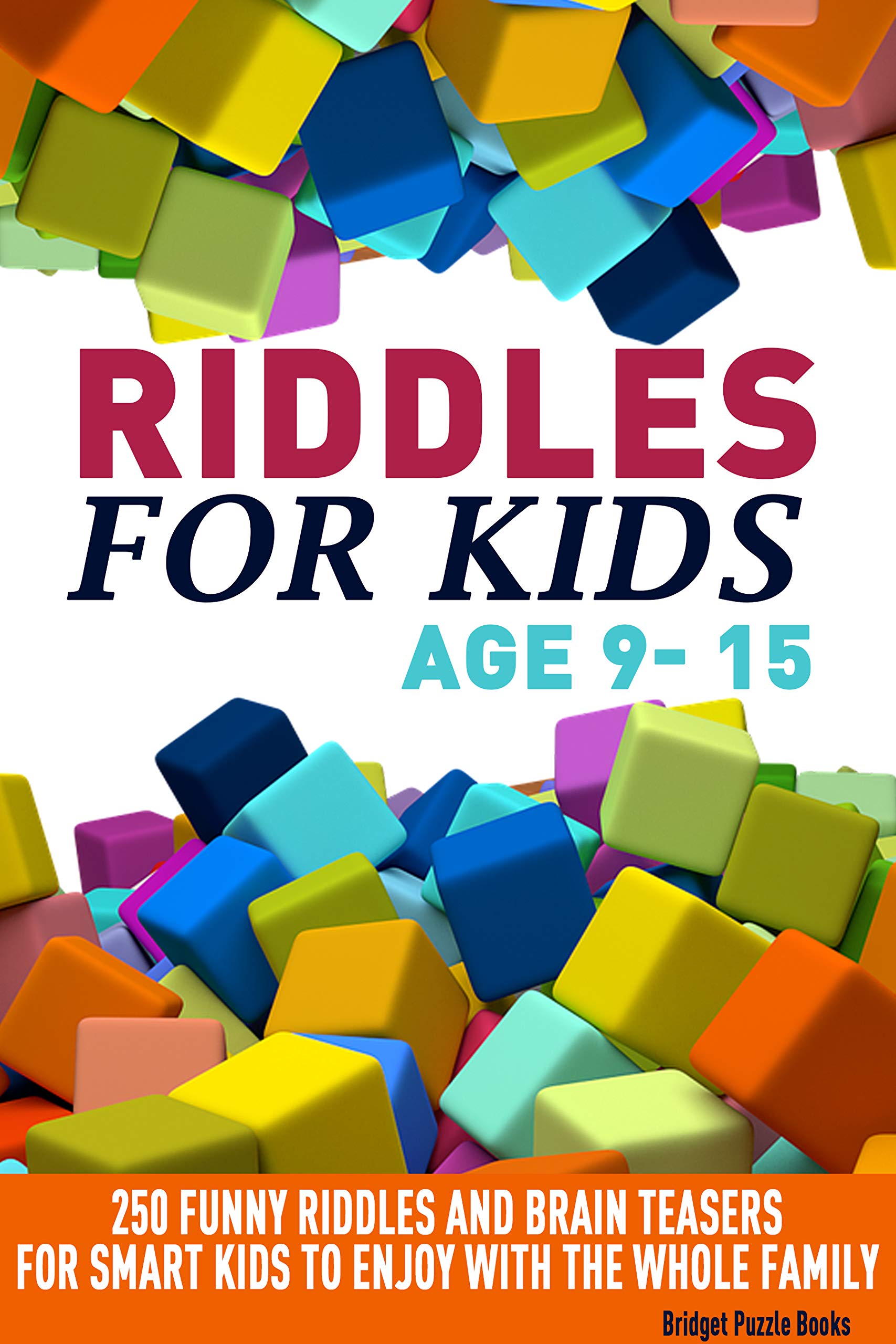 Riddles For Kids Age 9-15: 250 Funny and Stimulating Riddles, Trick ...