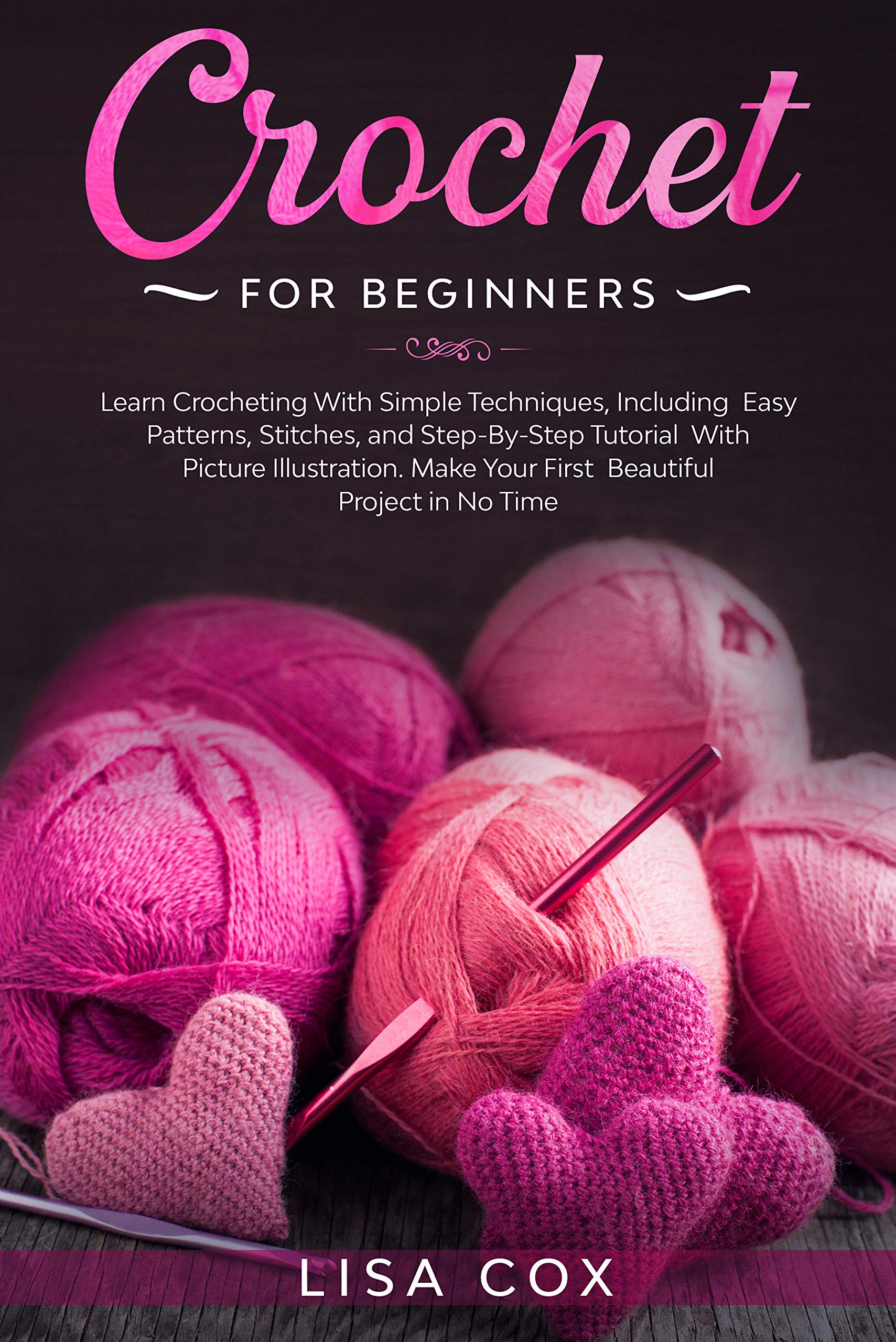 Crochet for Beginners: Learn Crocheting With Simple Techniques ...