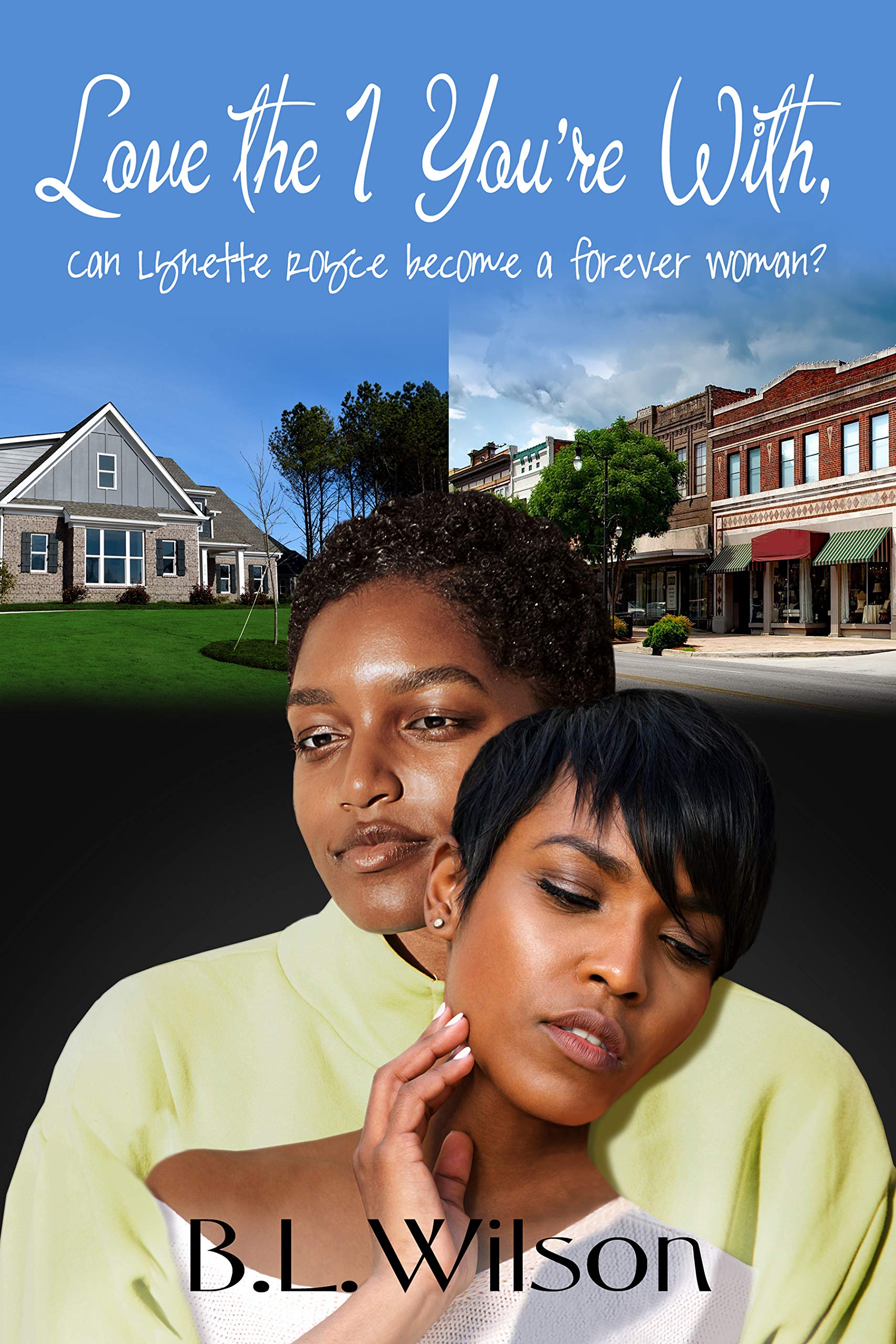 Love the 1 You're With: can Lynette Royce become a forever woman? by B ...