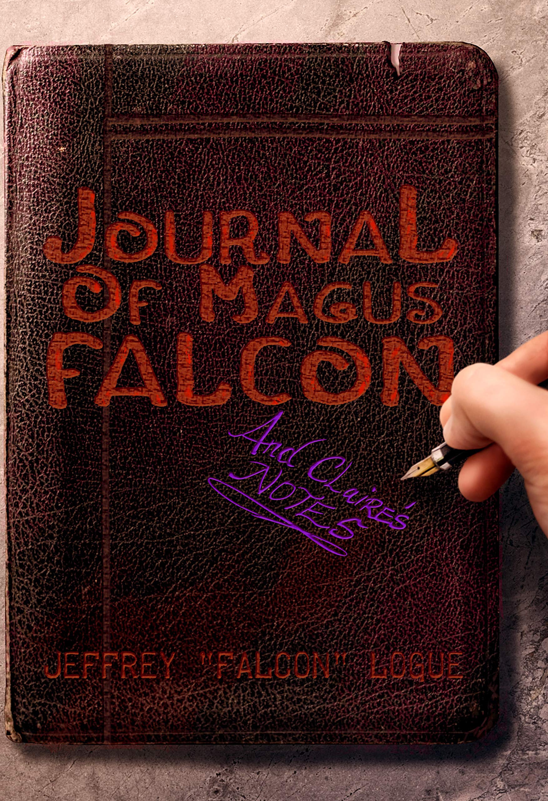 The Journal of Magus Falcon: with Claire's notes by Jeffrey "Falcon ...