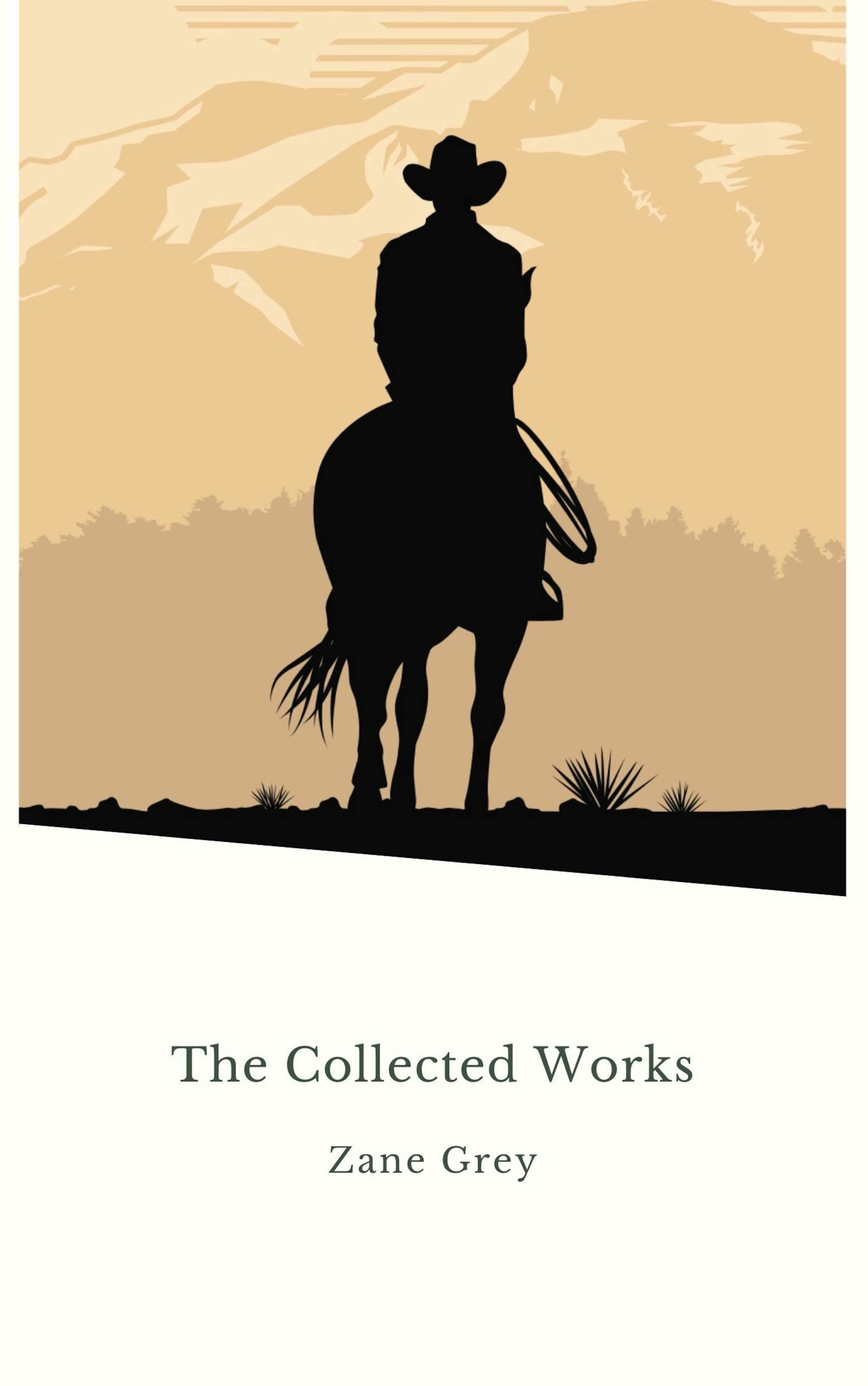 Zane Grey: The Collected Works by Zane Grey | Goodreads