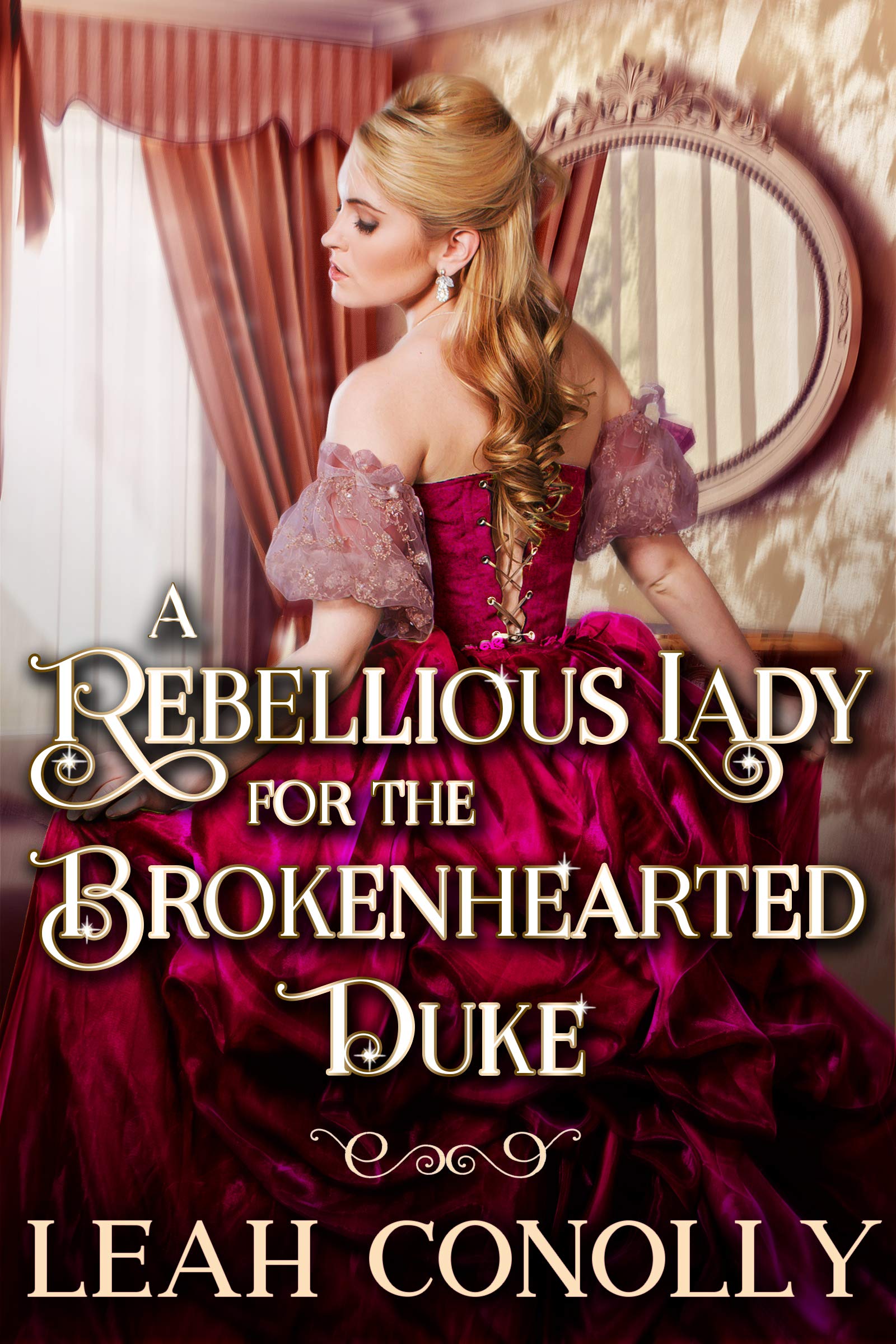 A Rebellious Lady for the Brokenhearted Duke by Leah Conolly | Goodreads