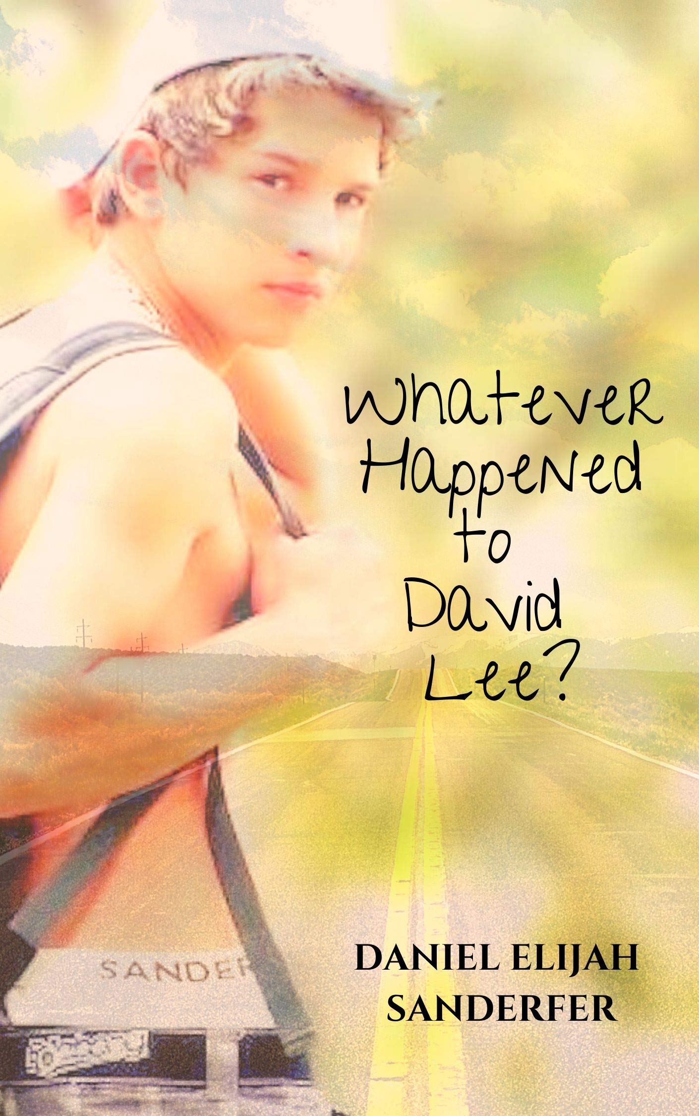 Whatever Happened to David Lee? by Daniel Elijah Sanderfer | Goodreads