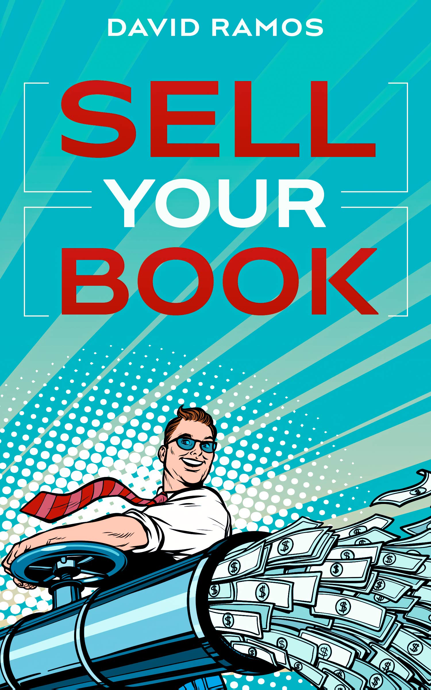 Sell Your Book: A Beginner’s Guide To Book Marketing by David Ramos ...