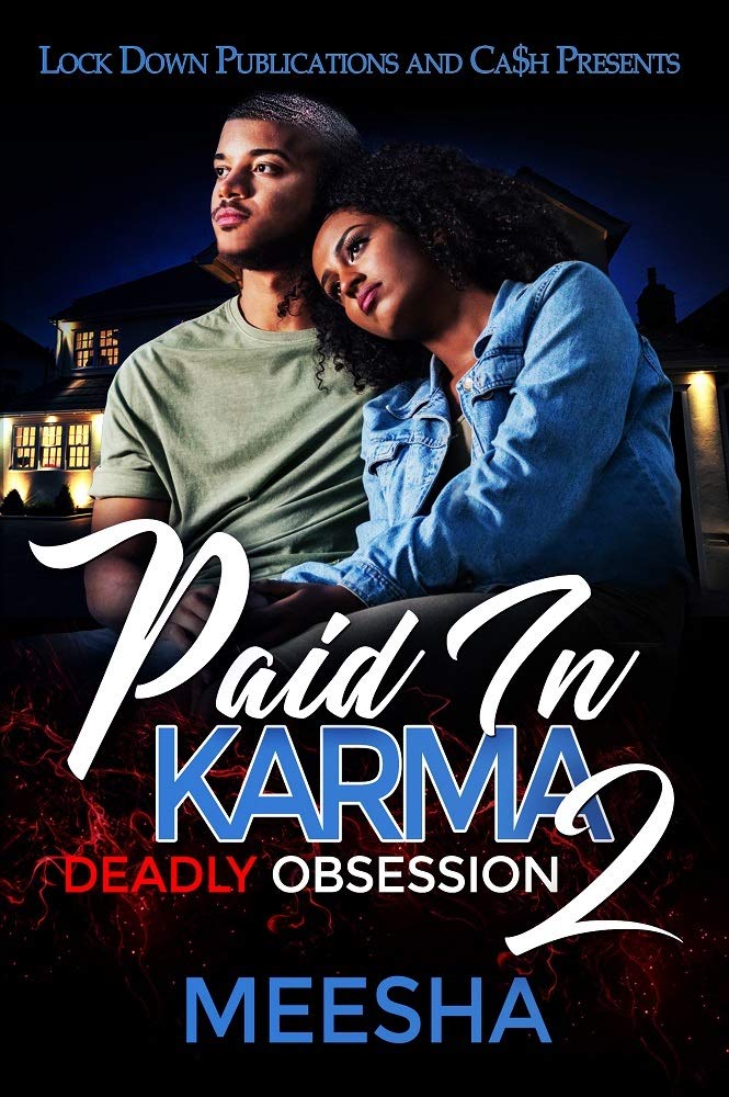 Paid in Karma 2: Deadly Obsession by Meesha | Goodreads