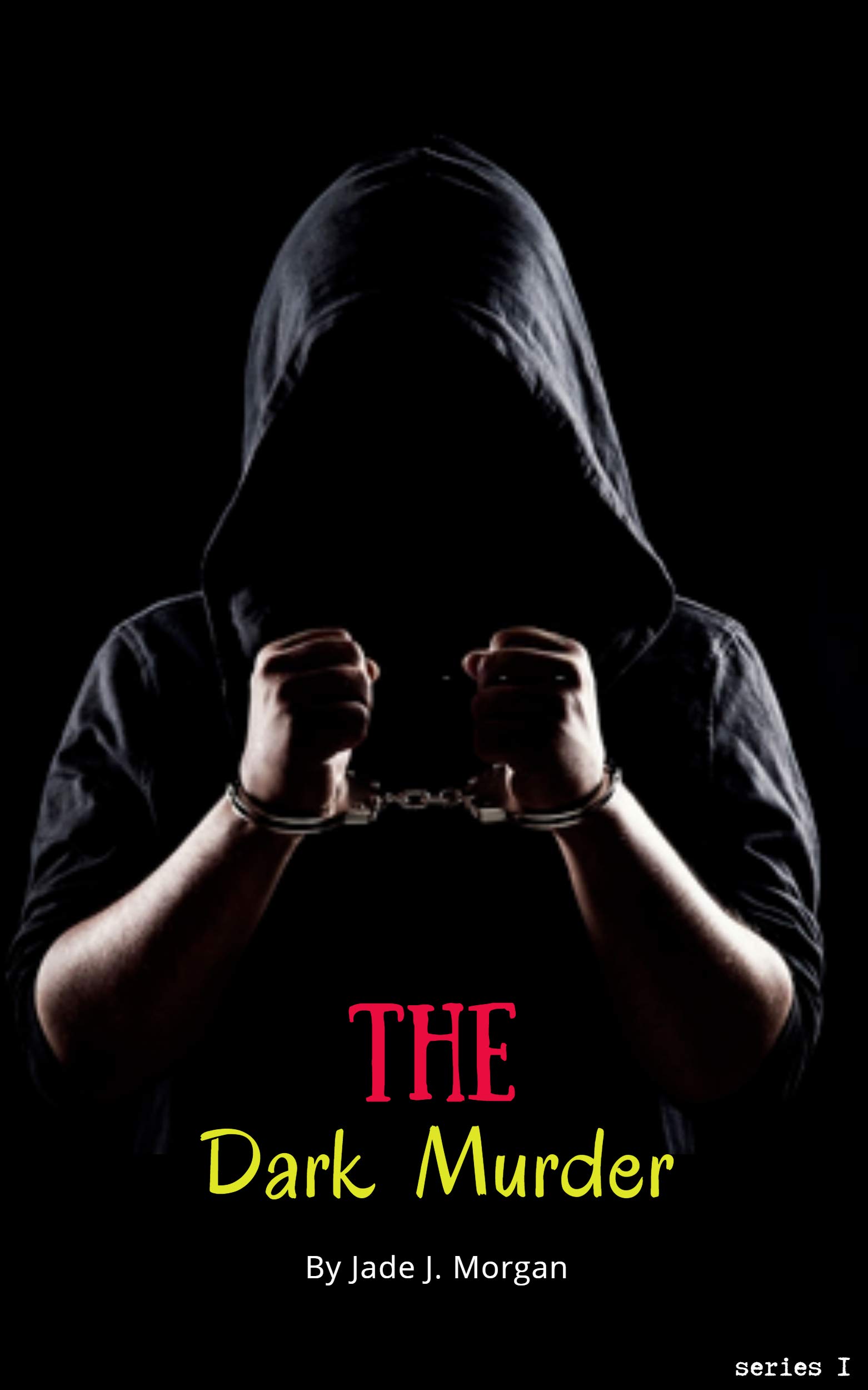 The Dark Murder 1: Catching A Serial Rapist And Killer by Jade J ...