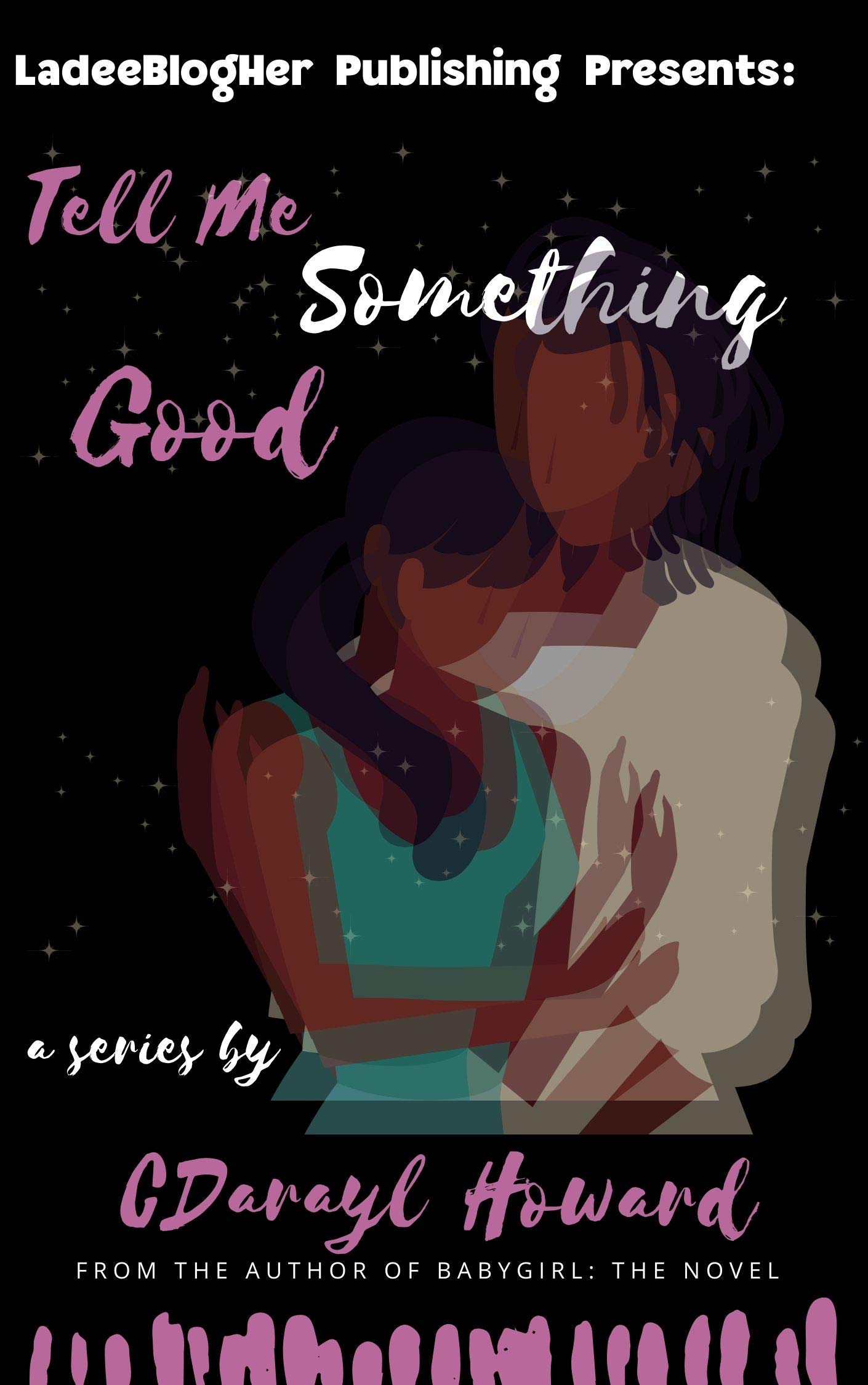 Tell Me Something Good: A series: Book 1 (TMSG) by C. Darayl Howard | Goodreads
