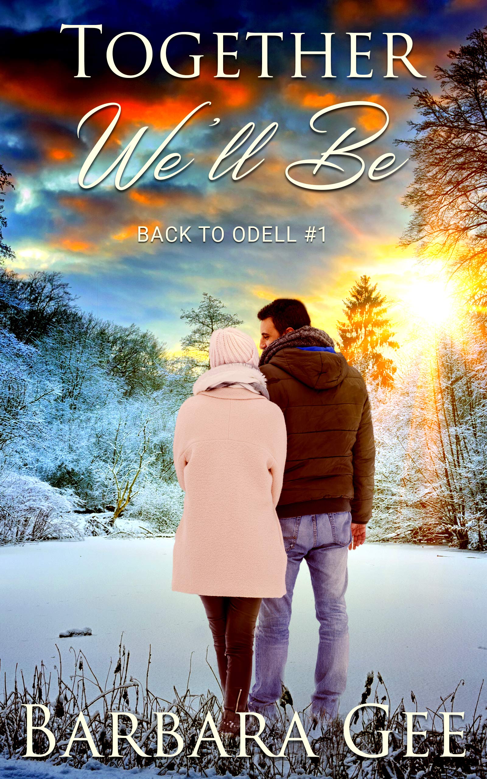 Together We'll Be: Back to Odell #1 by Barbara Gee | Goodreads