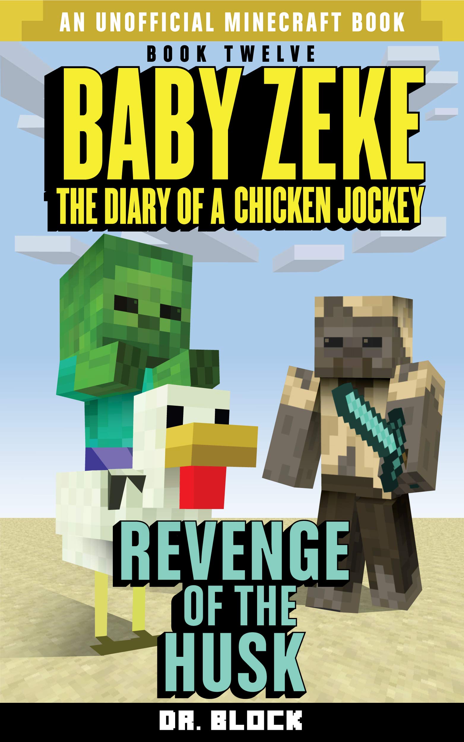 Revenge of the Husk (Life and Times of Baby Zeke #12) by Dr. Block ...