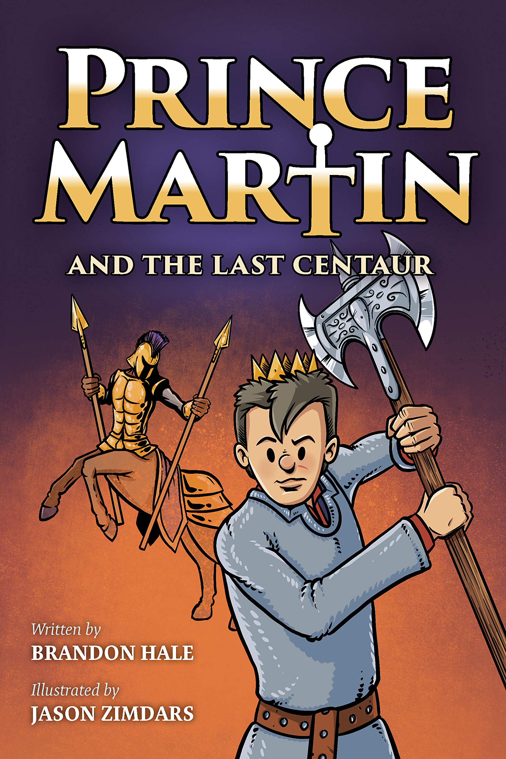 Prince Martin and the Last Centaur: A Tale of Two Brothers, a ...