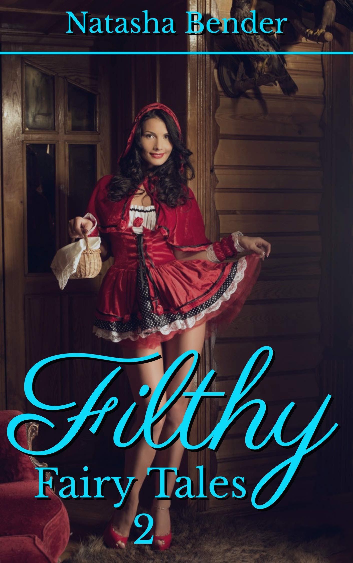 Filthy Fairy Tales: Volume 2: Explicit Adult Short Story Collection by Natasha Bender | Goodreads