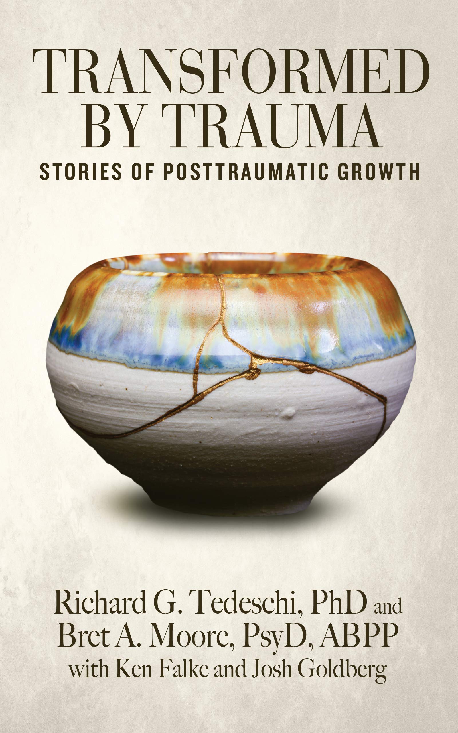 Transformed by Trauma: Stories of Posttraumatic Growth by Richard G ...