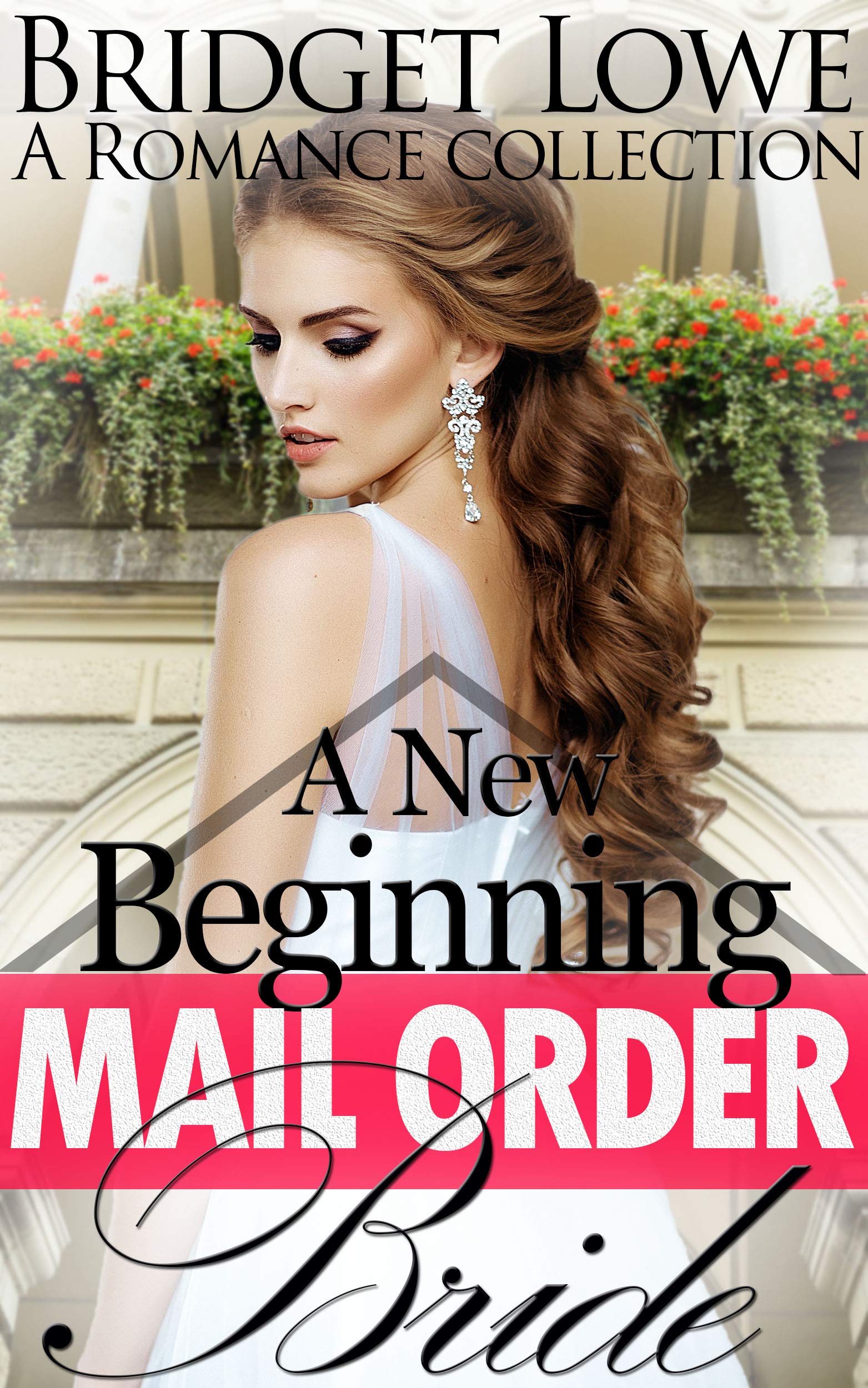 Mail Order Bride: A New Beginning by Bridget Lowe | Goodreads
