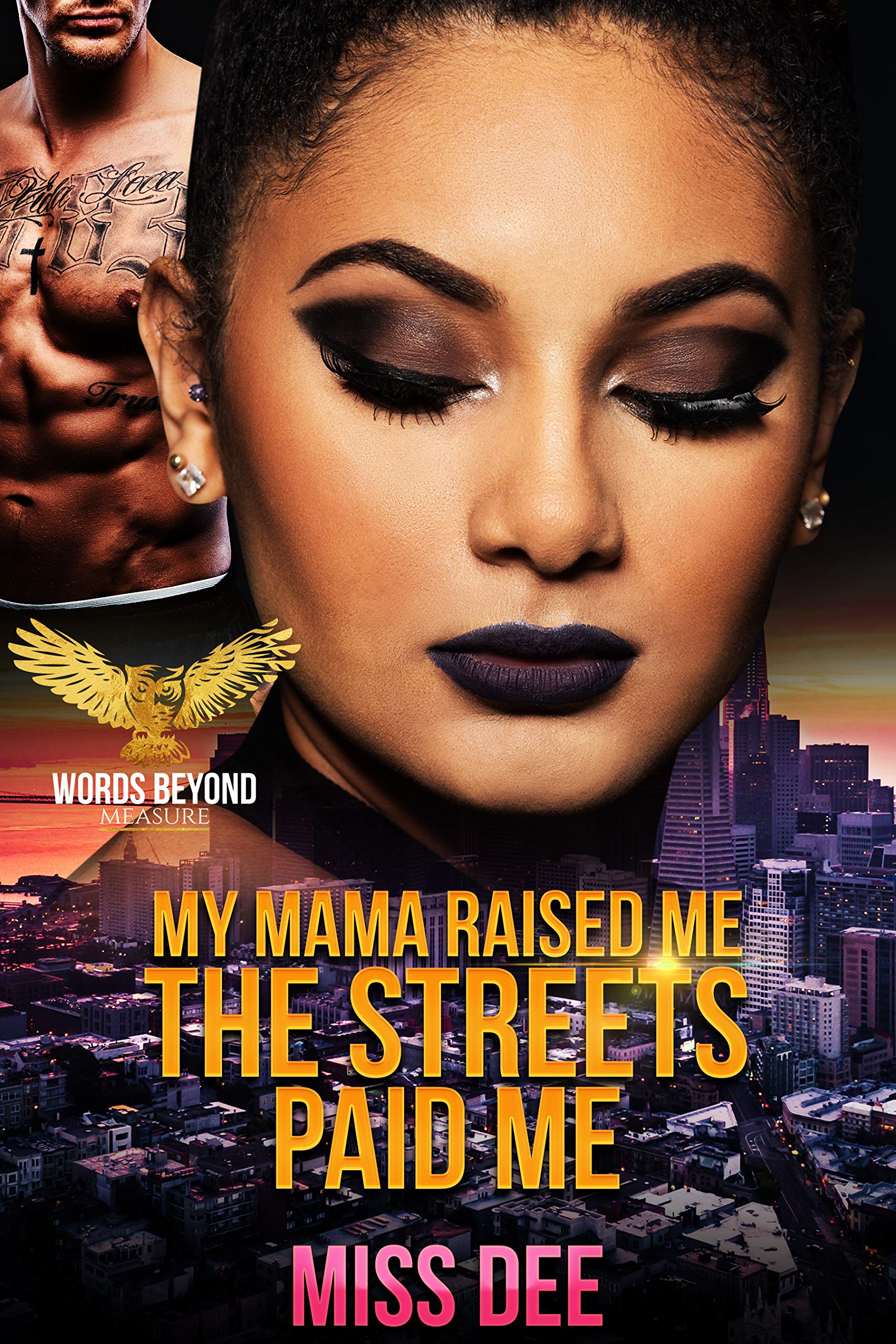 My mama raised me, the streets paid me by Miss Dee | Goodreads