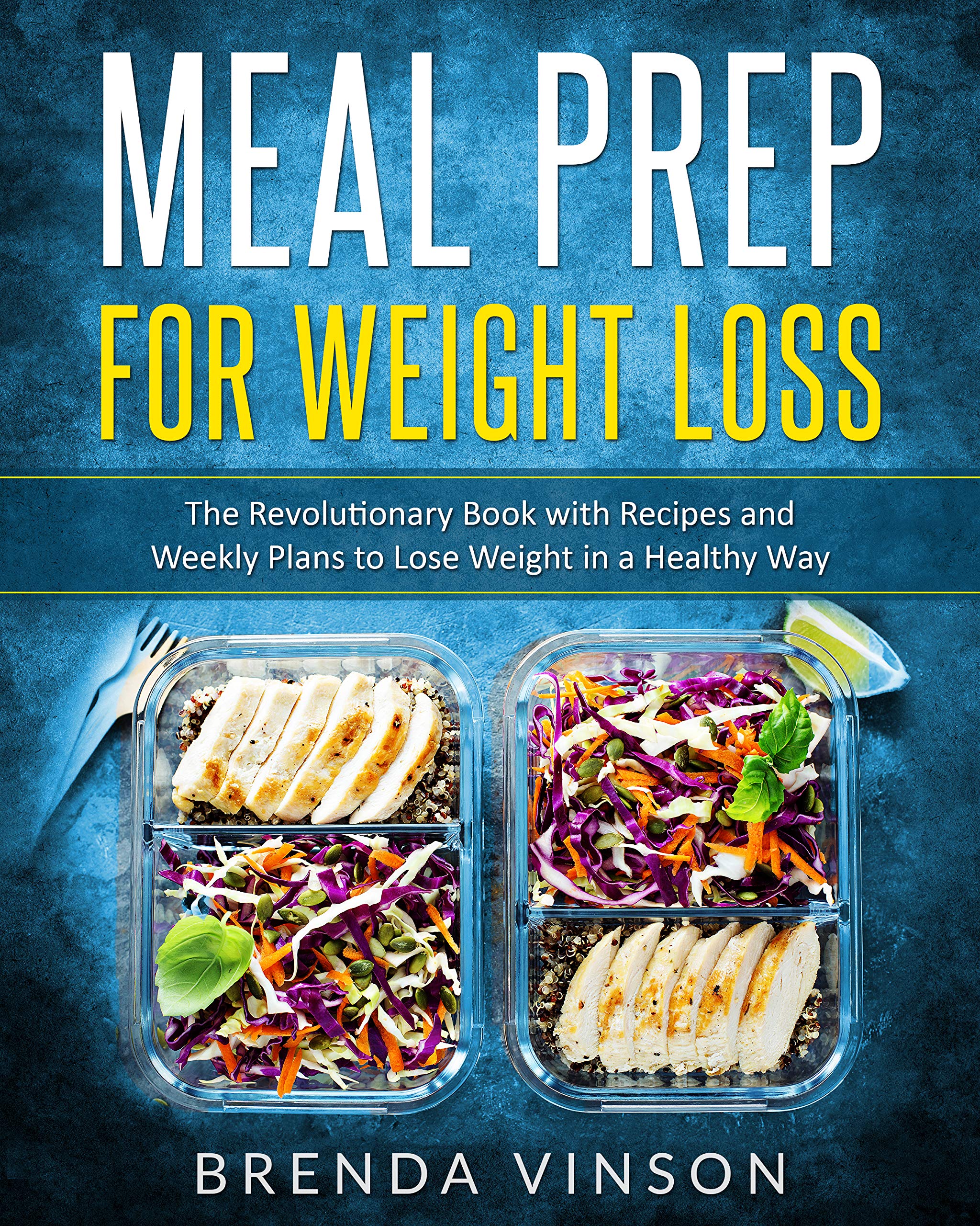 MEAL PREP FOR WEIGHT LOSS: The Revolutionary Book With Recipes and ...