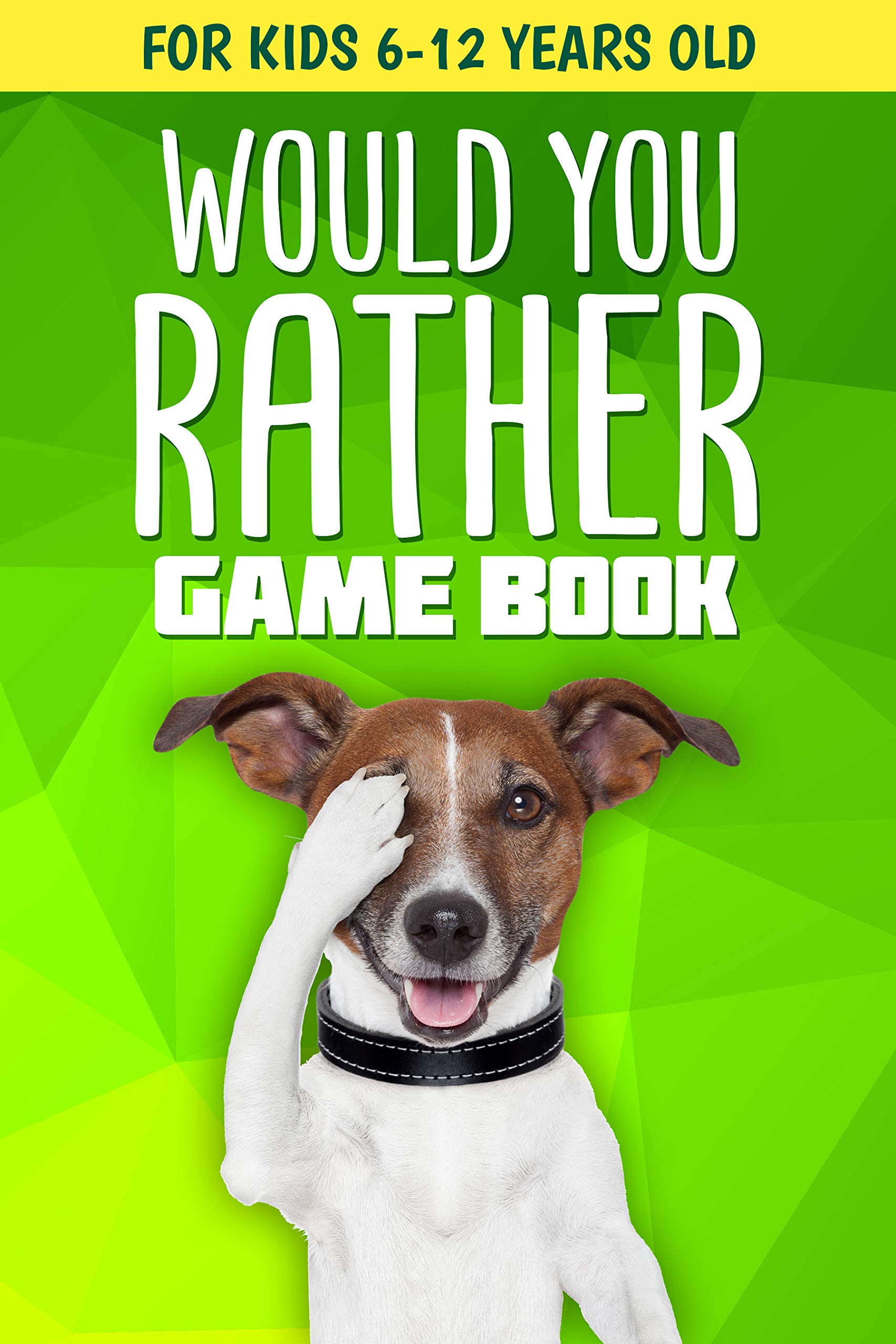 Would You Rather Game Book: For Kids 6-12 Years Old: 200+ Funny Jokes ...