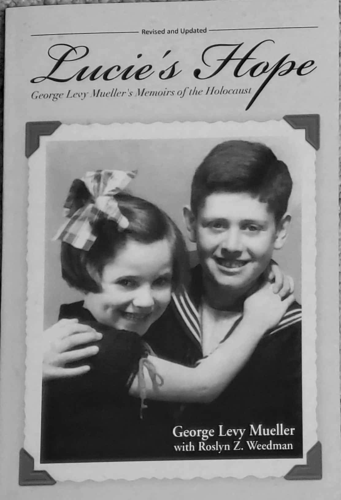 Lucie's Hope: George Levy Mueller's Memoirs of the Holocaust by George ...