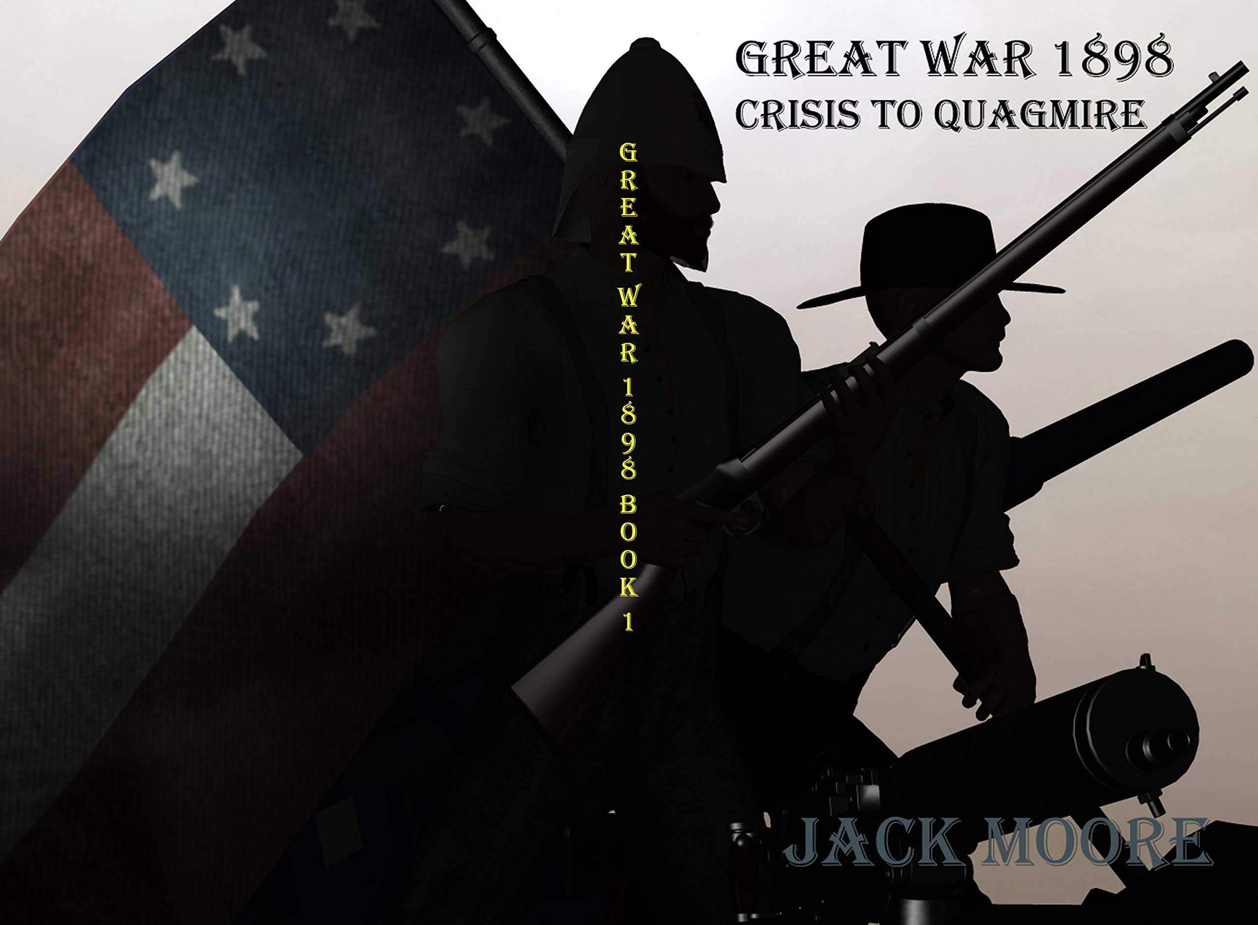 Great War 1898 Crisis To Quagmire by Jack Moore | Goodreads