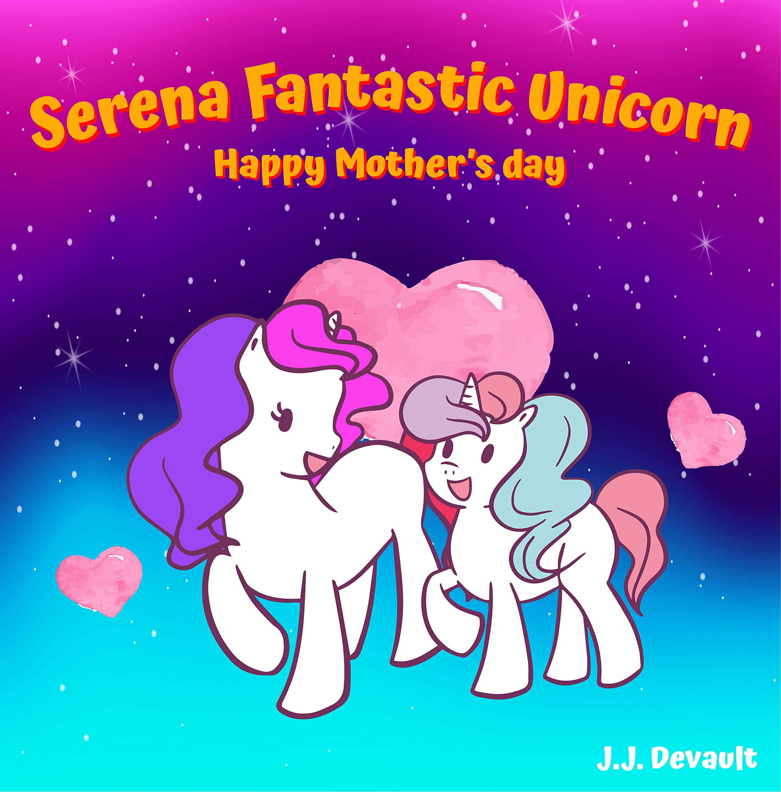 Serena Fantastic Unicorn : Happy Mother's day: Magic Unicorn Bedtime ...