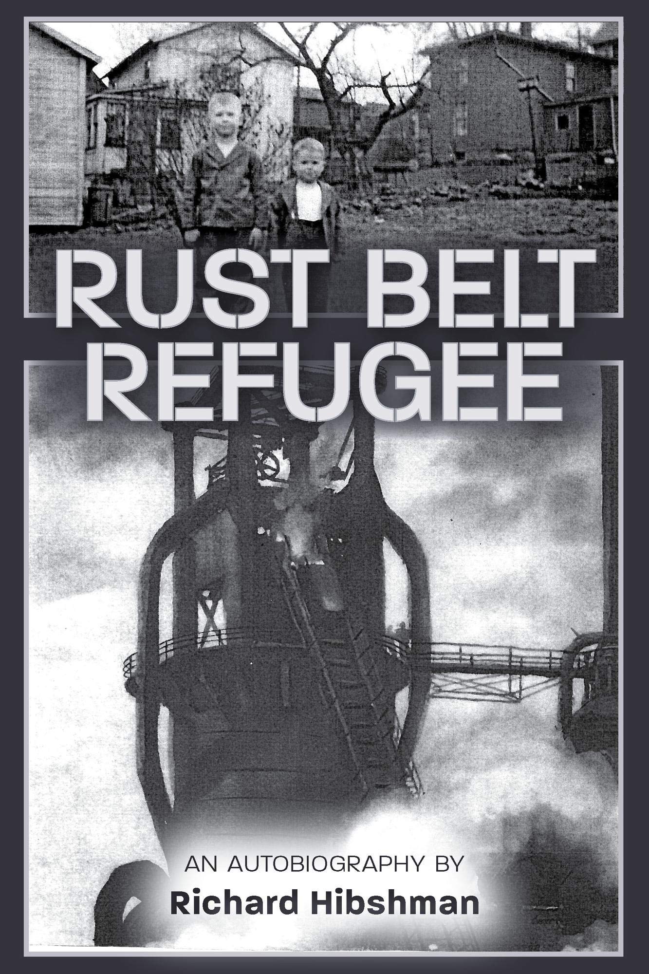 Rust Belt Refugee by Richard Hibshman | Goodreads