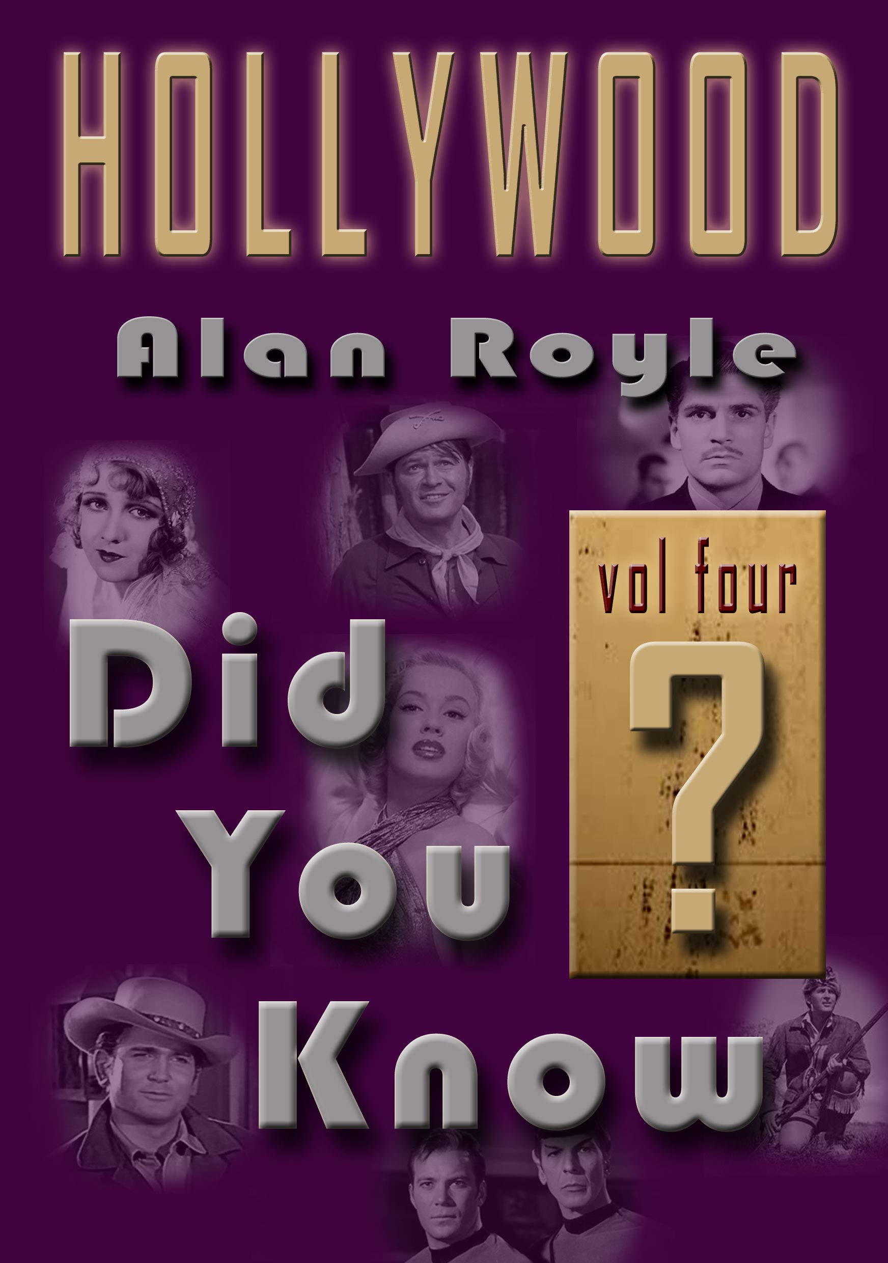 Hollywood Did You Know? Vol Four by Alan Royle | Goodreads