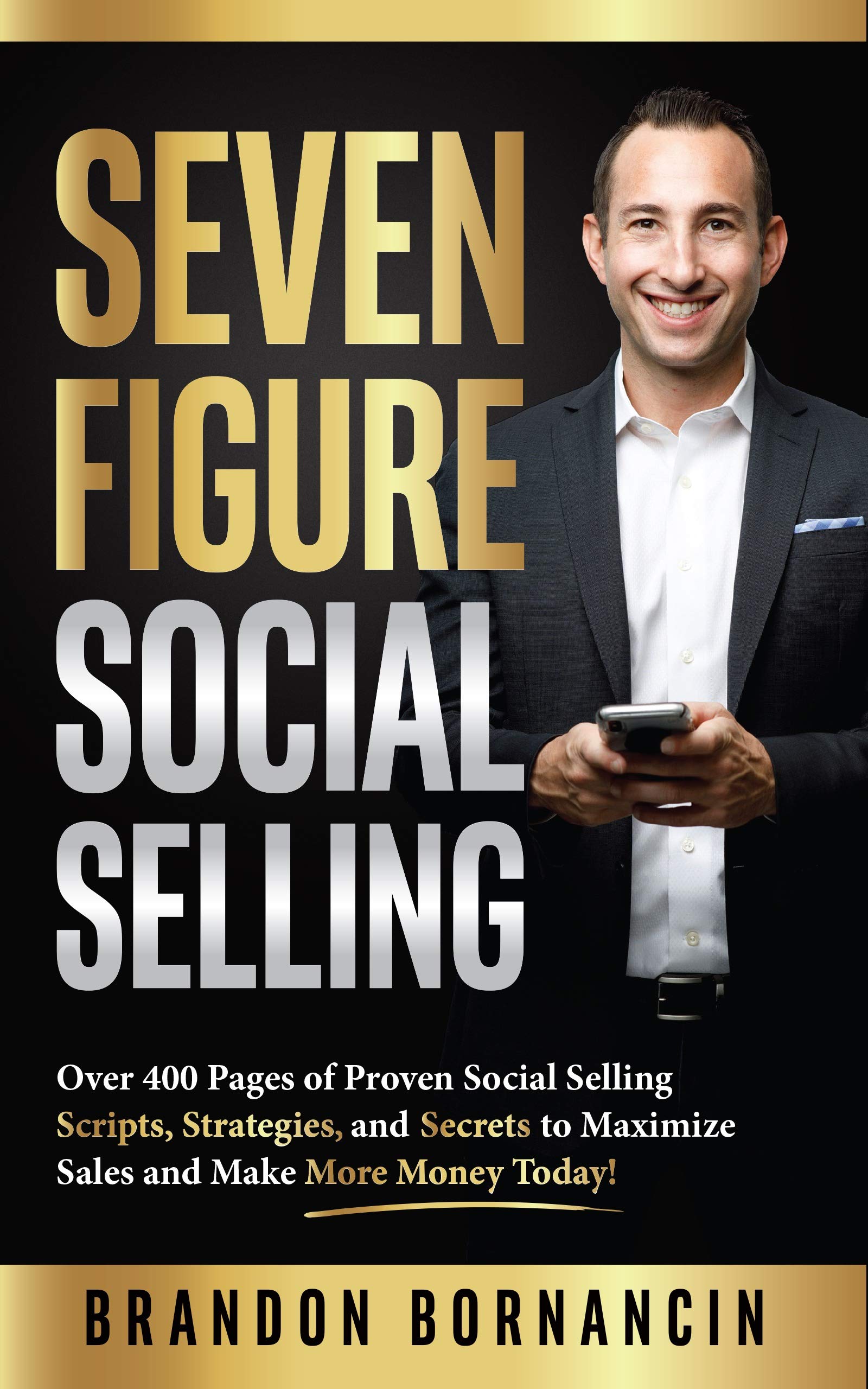 Seven Figure Social Selling: Over 400 Pages of Proven Social Selling ...