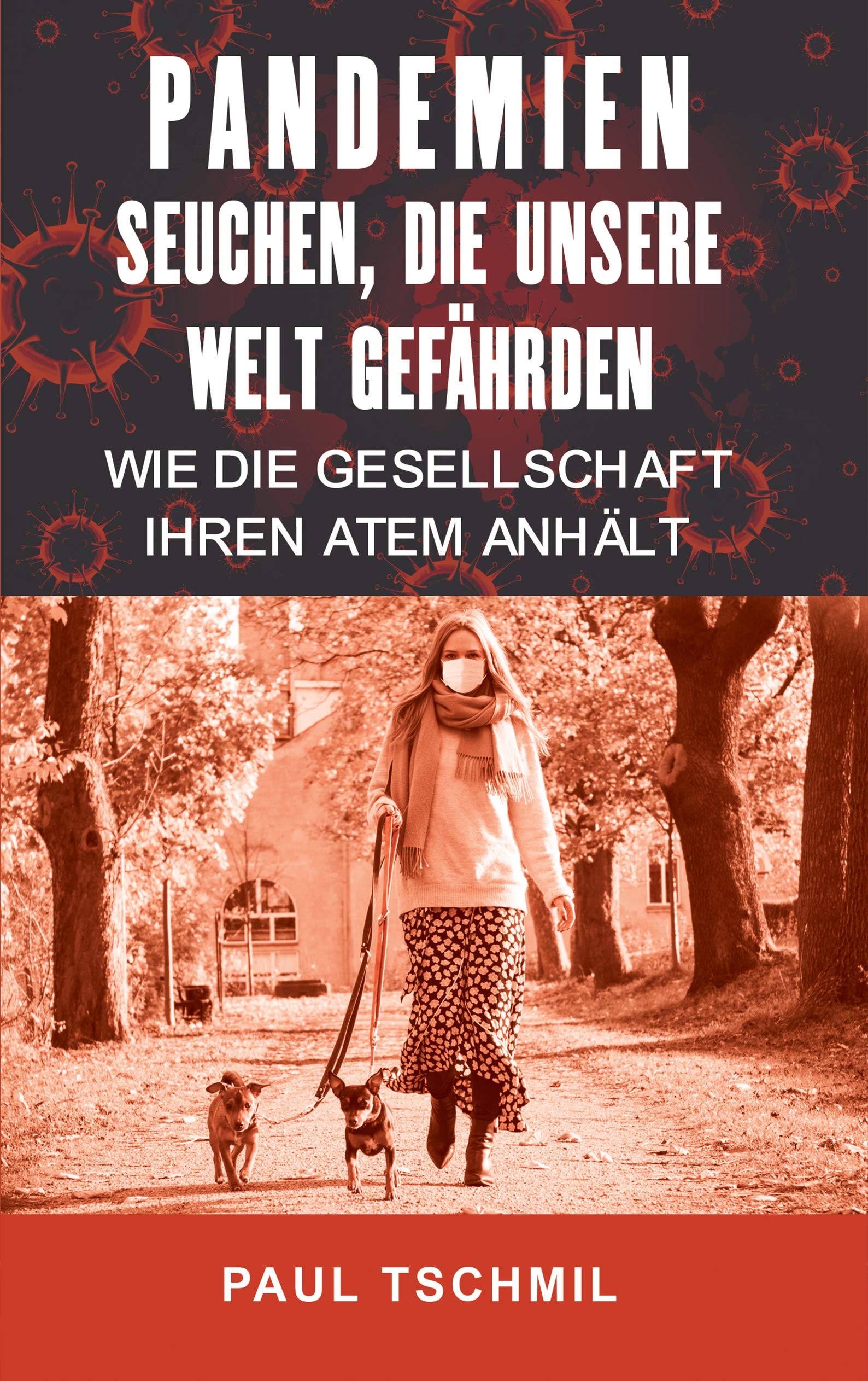 Pandemien: Seuchen, die unsere Welt gefährden: Wie die Gesellschaft ...