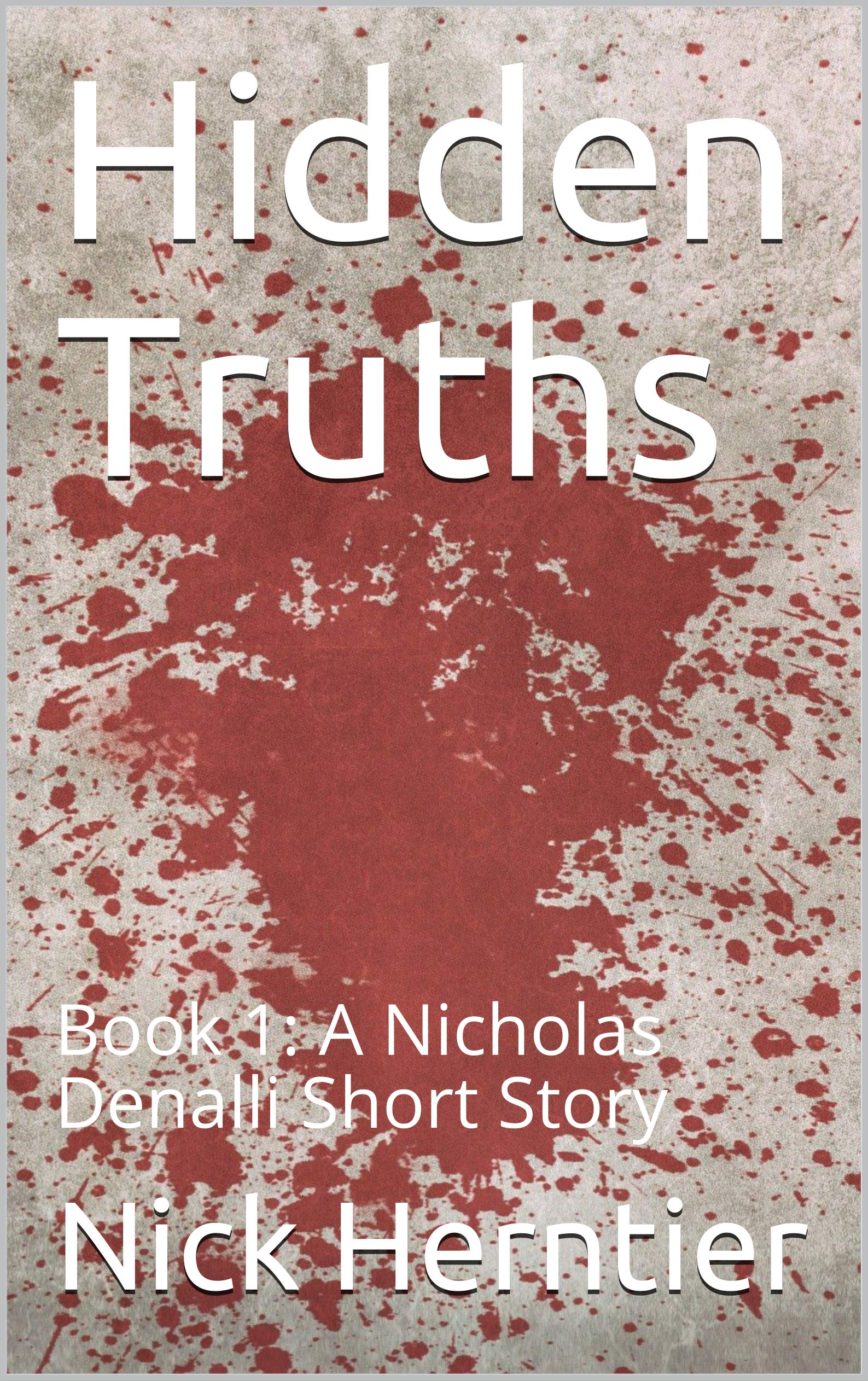 Hidden Truths: Book 1: A Nicholas Denalli Short Story by Nick Herntier ...