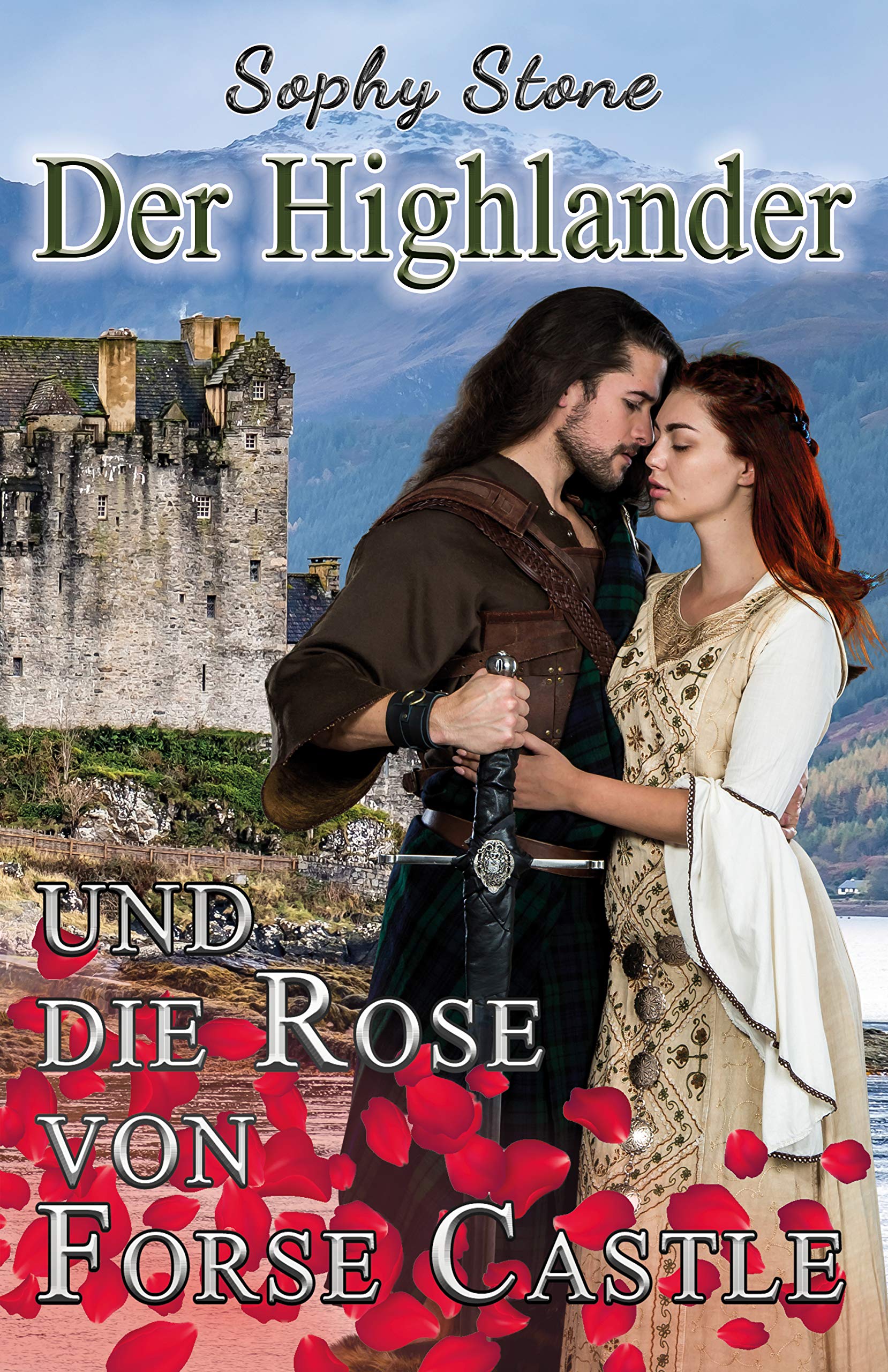 Der Highlander und die Rose von Forse Castle (Highland-Romance Reihe 1 ...