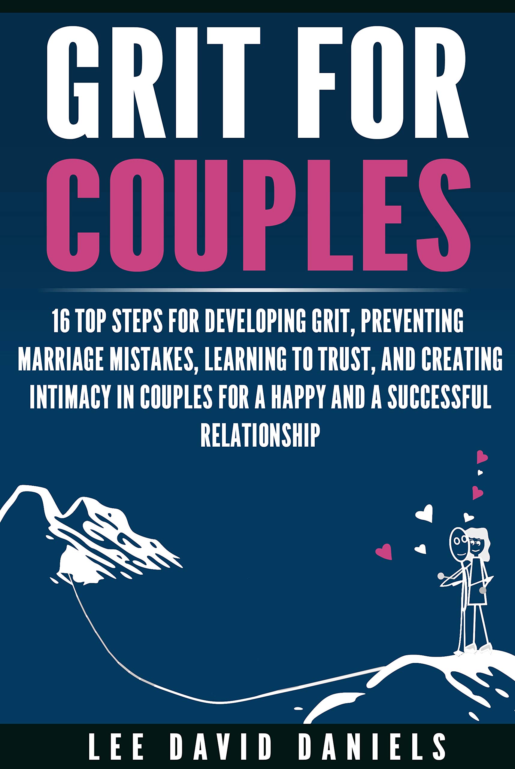 Grit for Couples: 16 Steps to Develop Grit, Prevent Marriage Mistakes ...