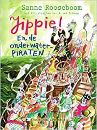 Jippie! En de onderwaterpiraten by Sanne Rooseboom | Goodreads