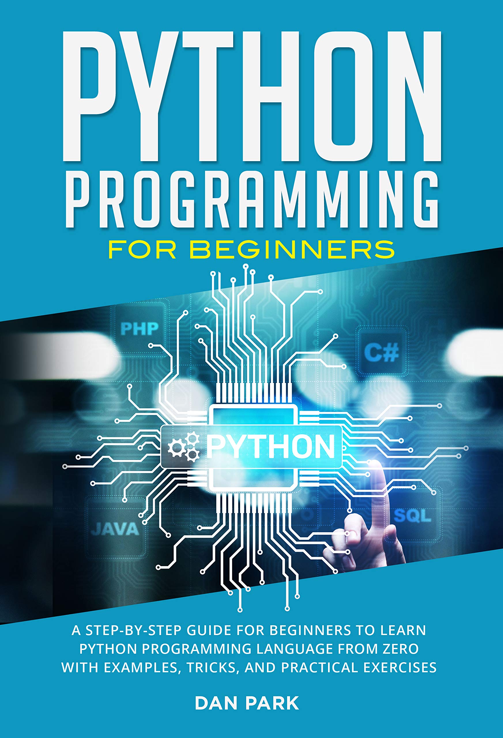 Python Programming for Beginners: A Step-By-Step Guide for Beginners to ...