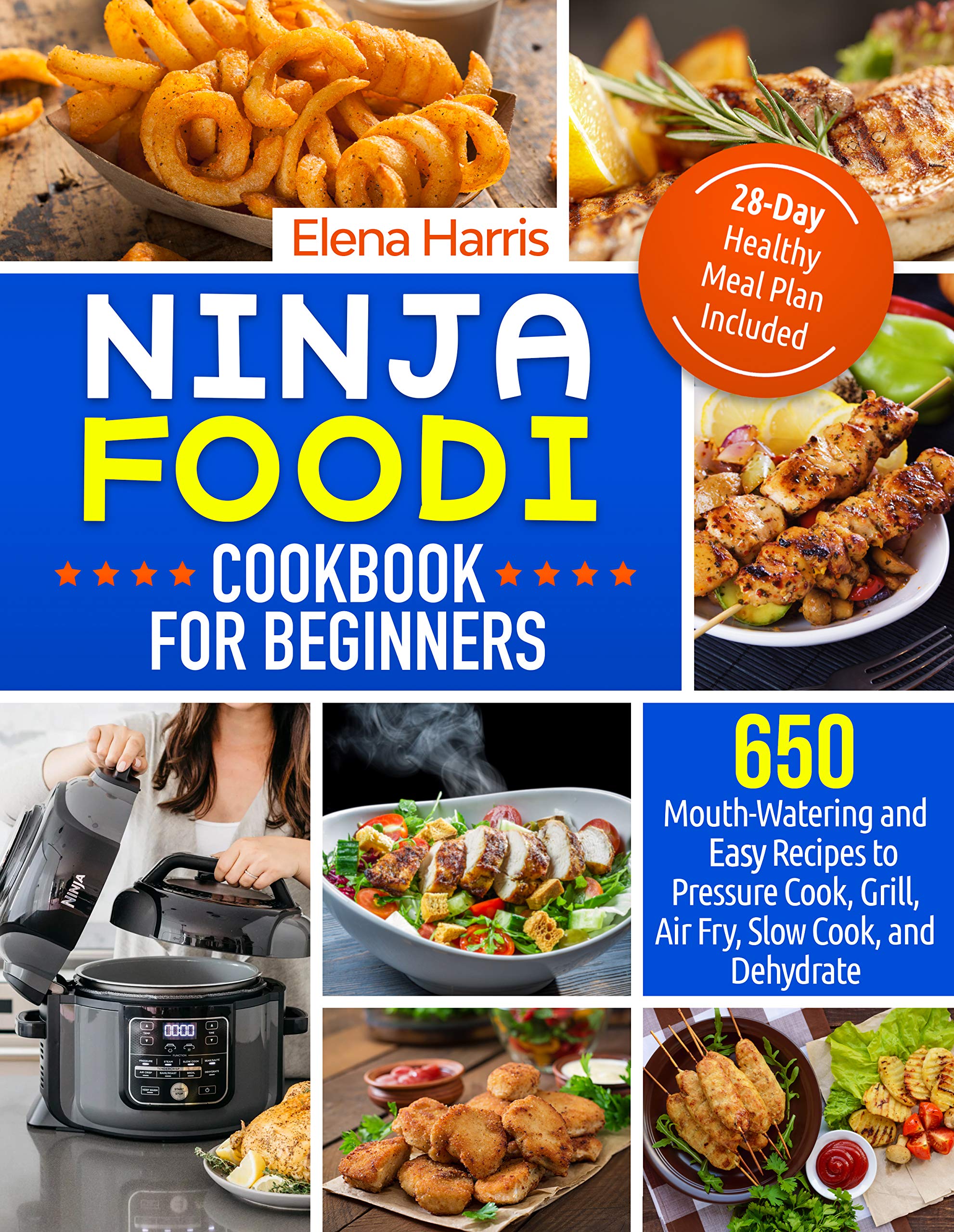 Ninja Foodi Cookbook for Beginners: 650 Mouth-Watering and Easy Recipes ...