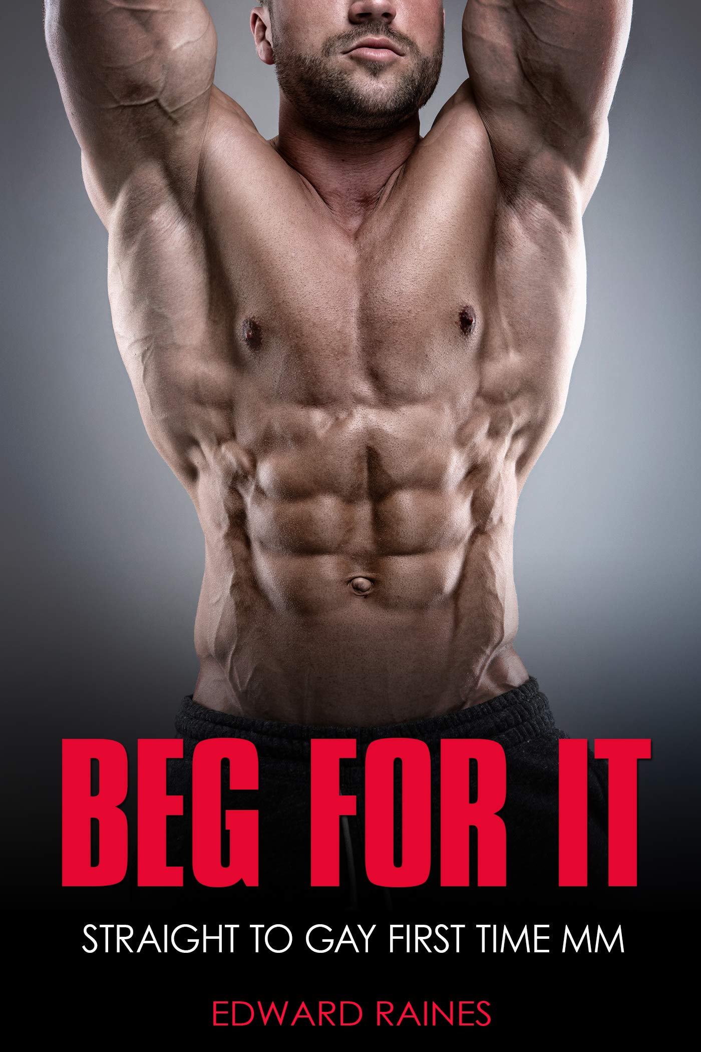 Beg for It by Edward Raines | Goodreads