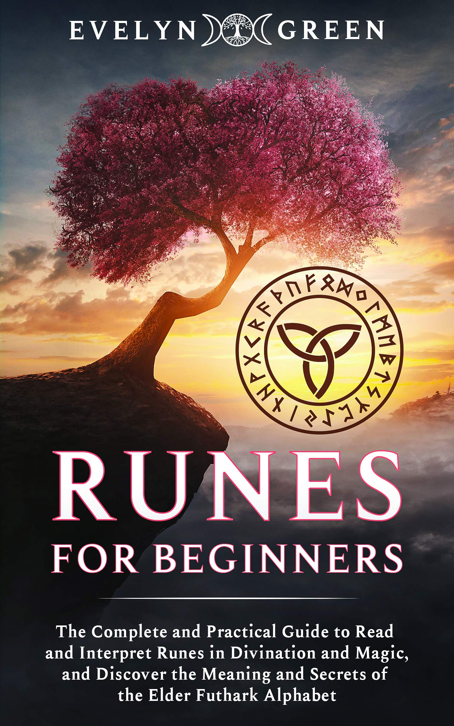 Runes for Beginners: The Complete and Practical Guide to Read and ...
