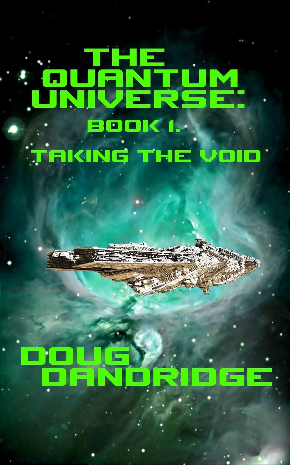 The Quantum Universe: Book 1: Taking The Void by Doug Dandridge | Goodreads