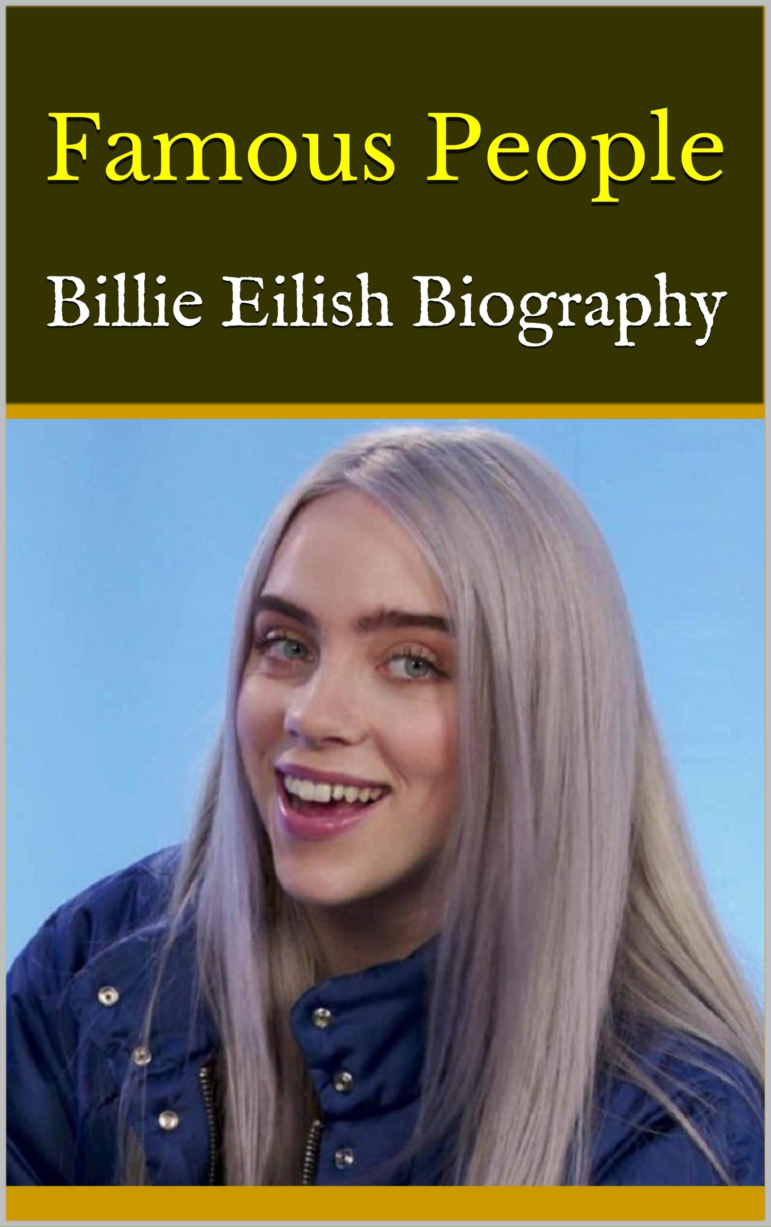 Famous People: Billie Eilish Biography by Harvey | Goodreads